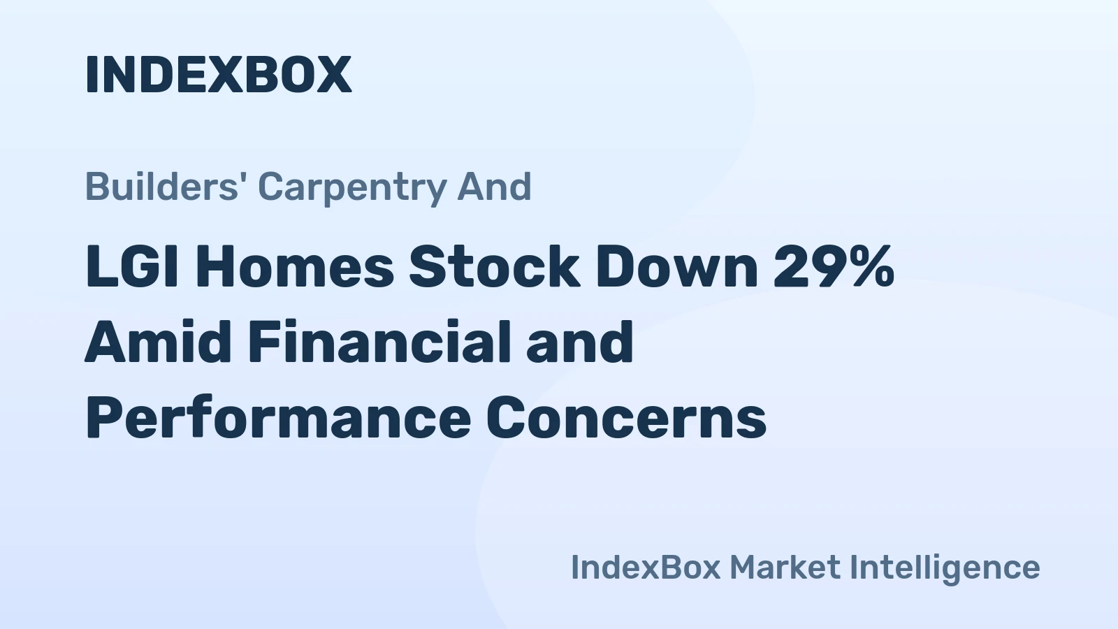 LGI Homes Stock Down 29% Amid Financial and Performance Concerns