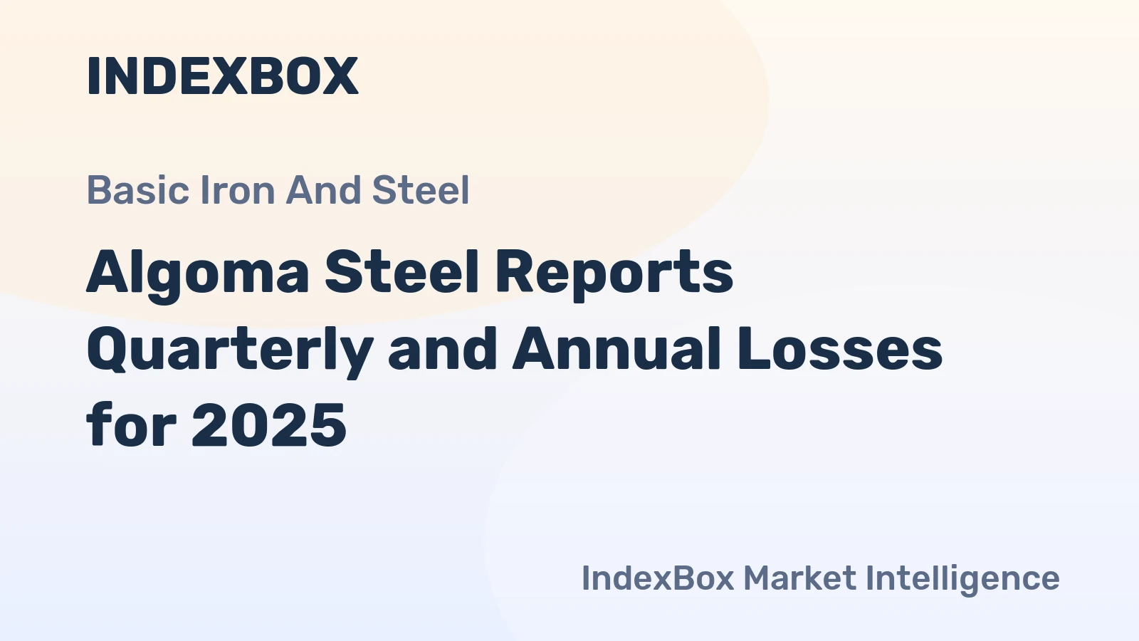 Algoma Steel Reports Quarterly and Annual Losses for 2025