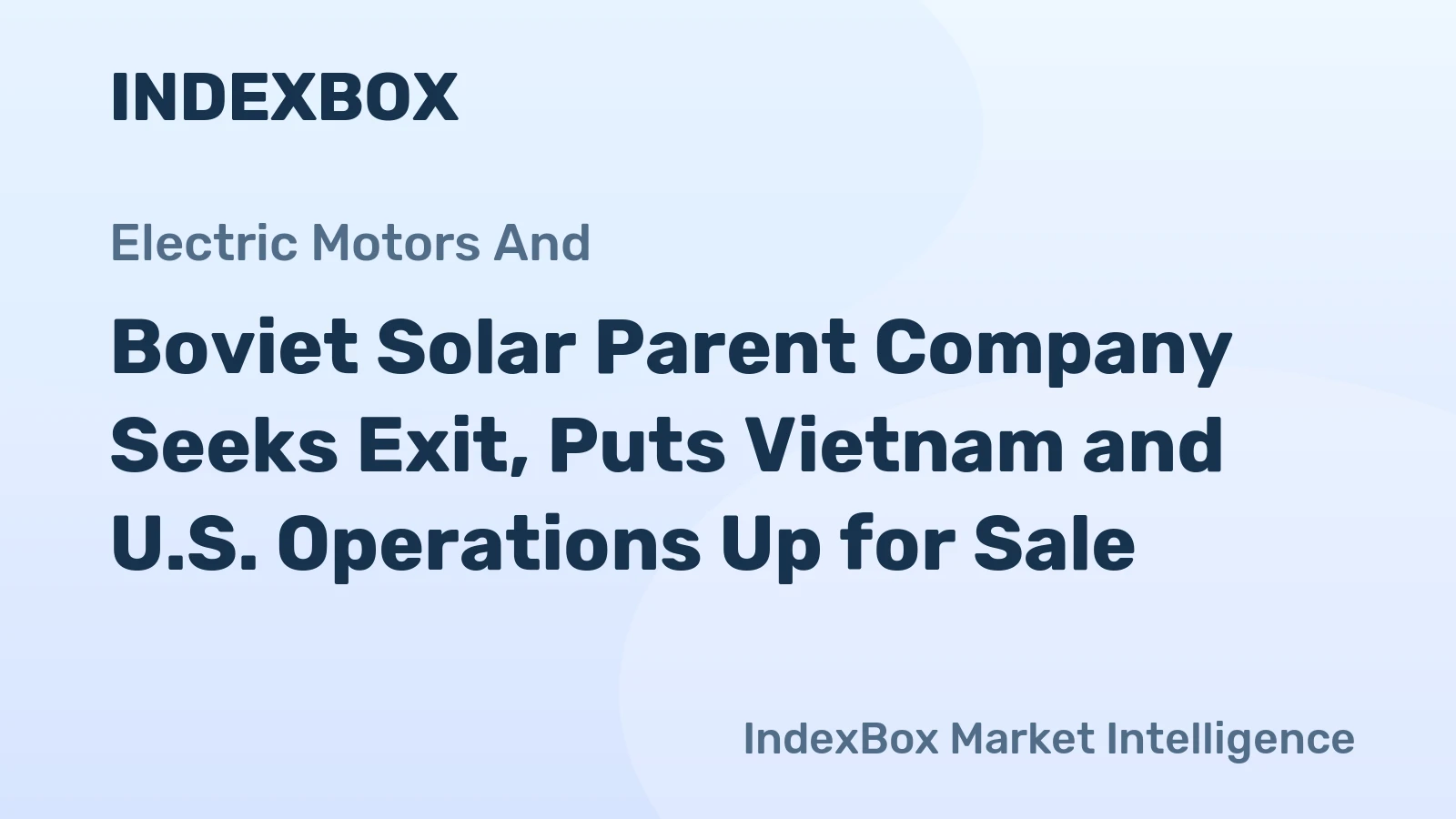 Boviet Solar Parent Company Seeks Exit, Puts Vietnam and U.S. Operations Up for Sale