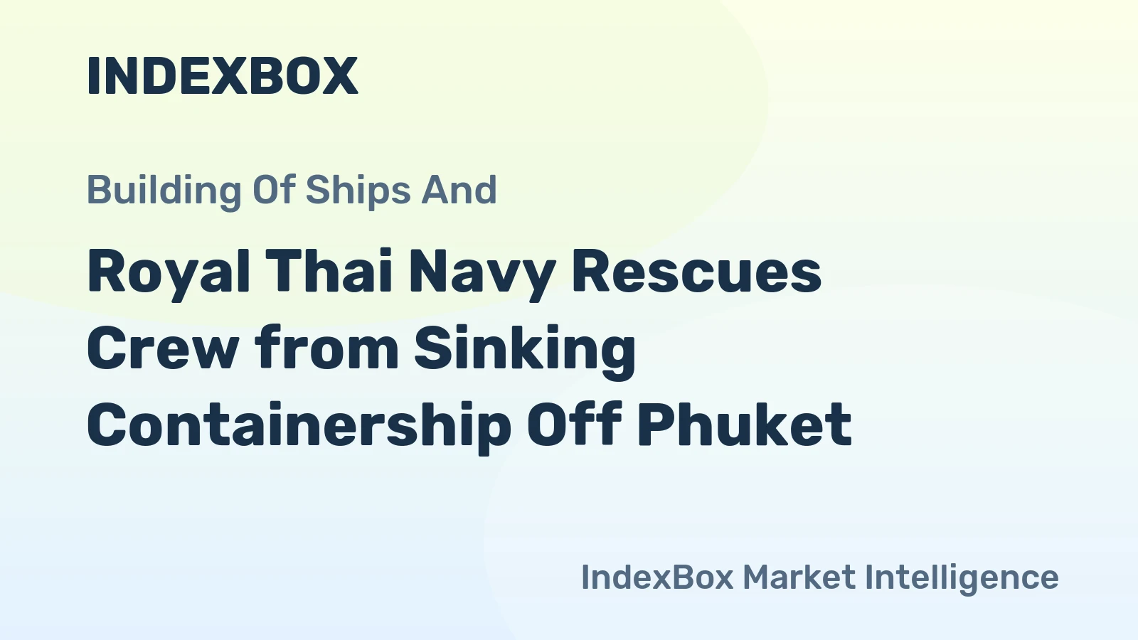 Royal Thai Navy Rescues Crew from Sinking Containership Off Phuket