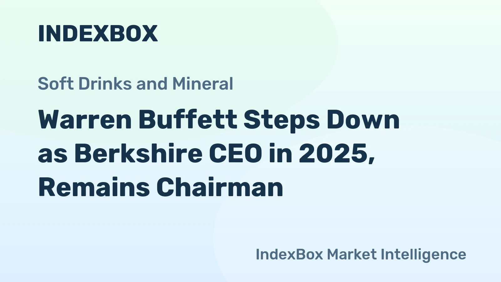 Warren Buffett Steps Down as Berkshire CEO in 2025, Remains Chairman