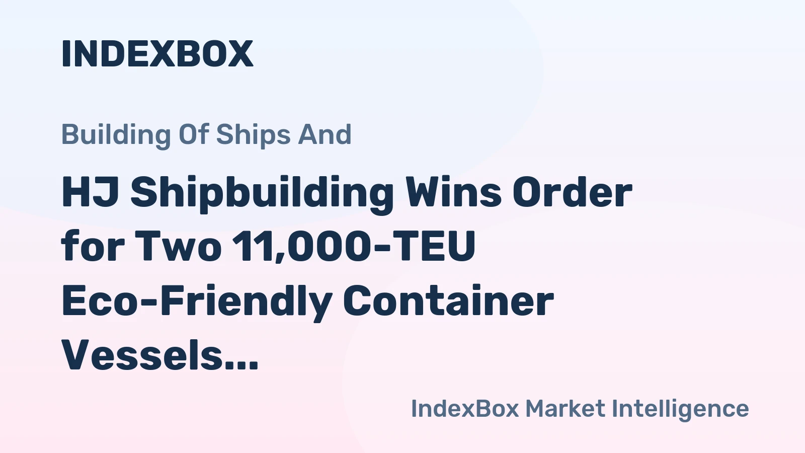 HJ Shipbuilding Wins Order for Two 11,000-TEU Eco-Friendly Container Vessels