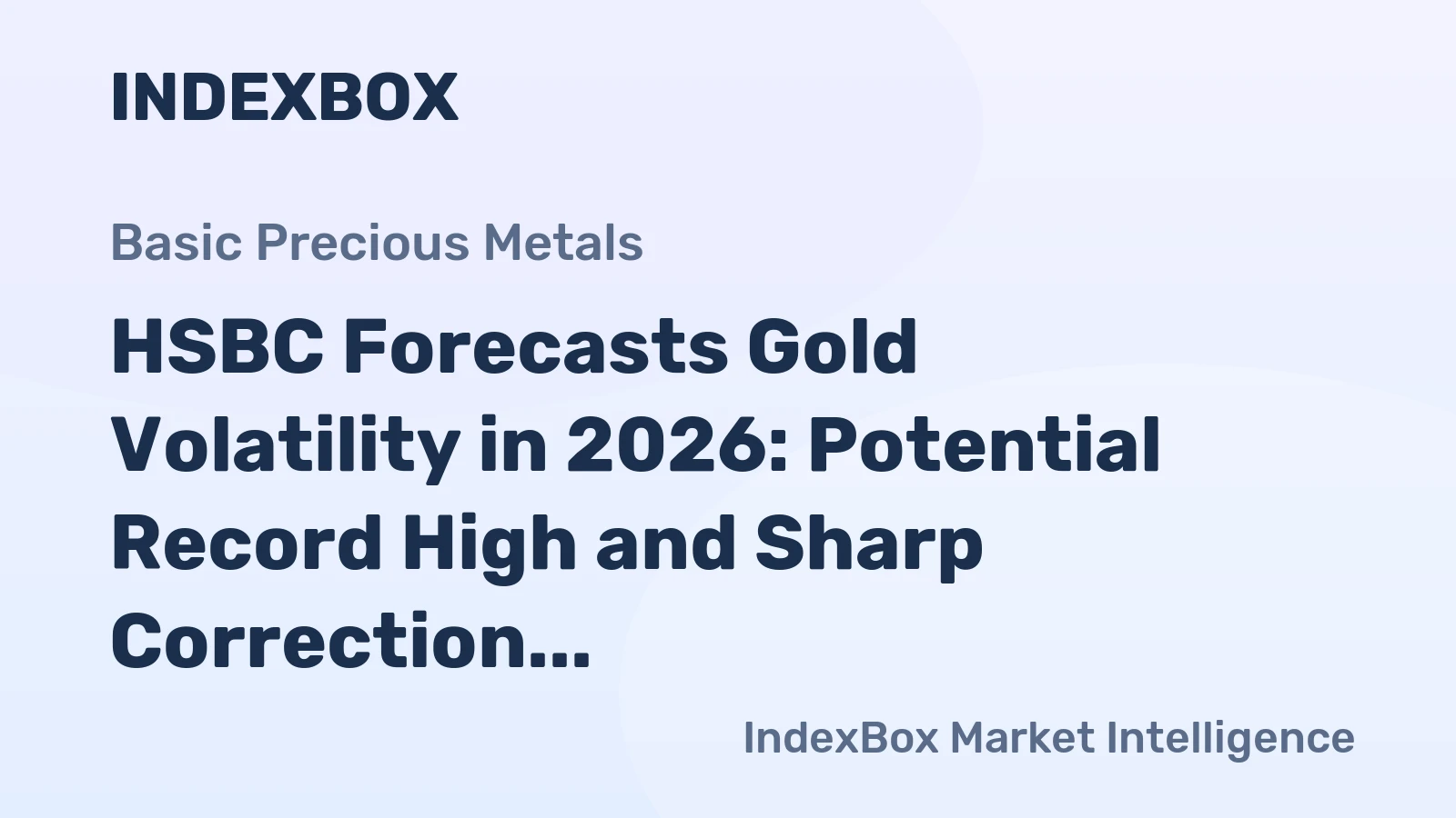 HSBC Forecasts Gold Volatility in 2026: Potential Record High and Sharp Correction