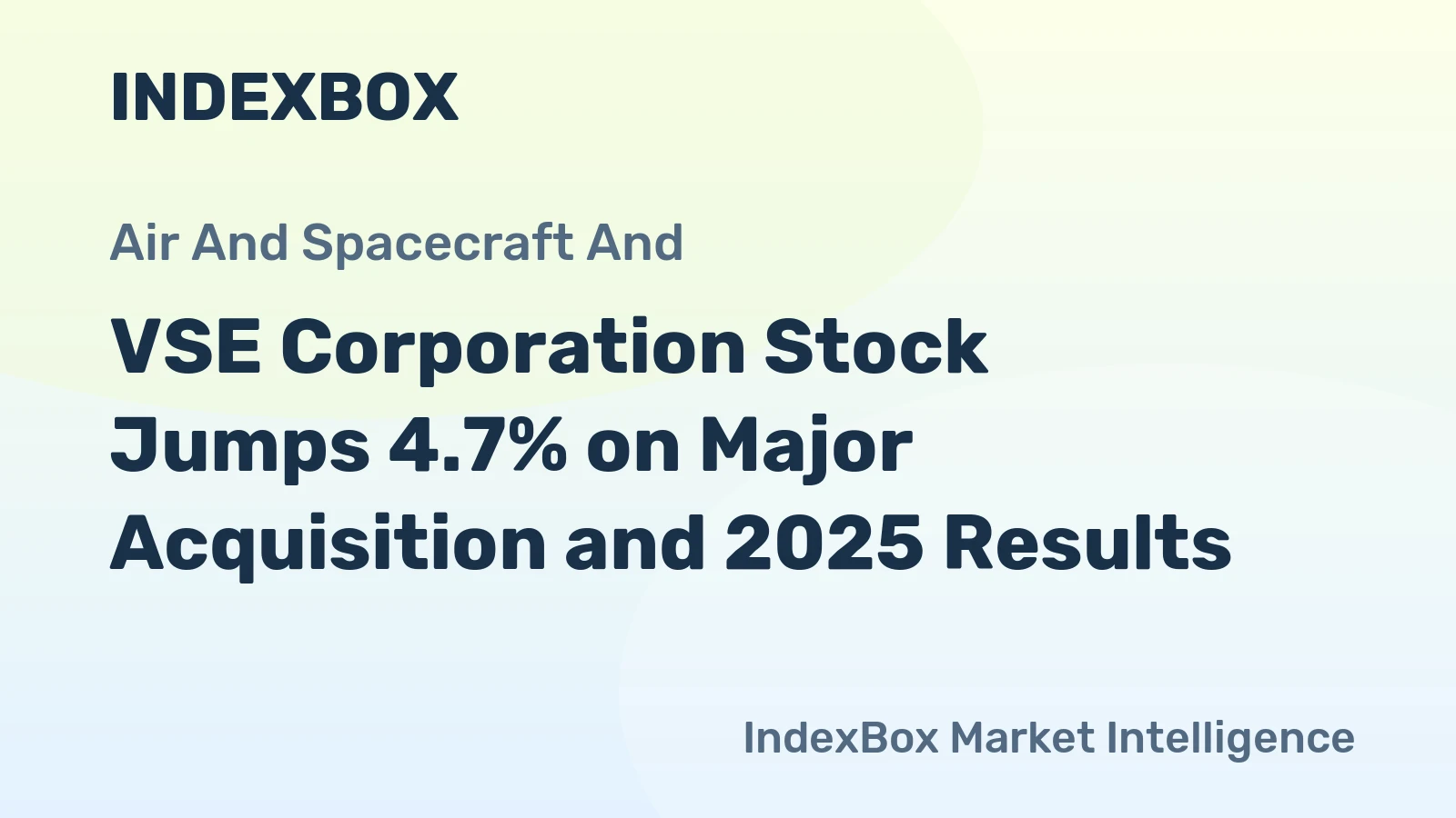 VSE Corporation Stock Jumps 4.7% on Major Acquisition and 2025 Results