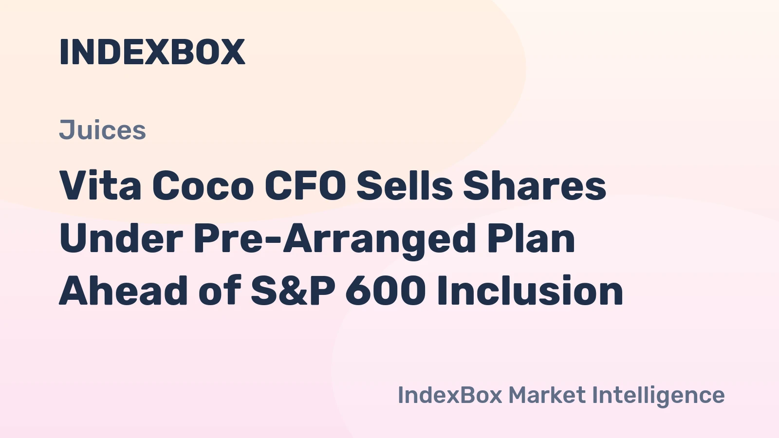 Vita Coco CFO Sells Shares Under Pre-Arranged Plan Ahead of S&P 600 Inclusion