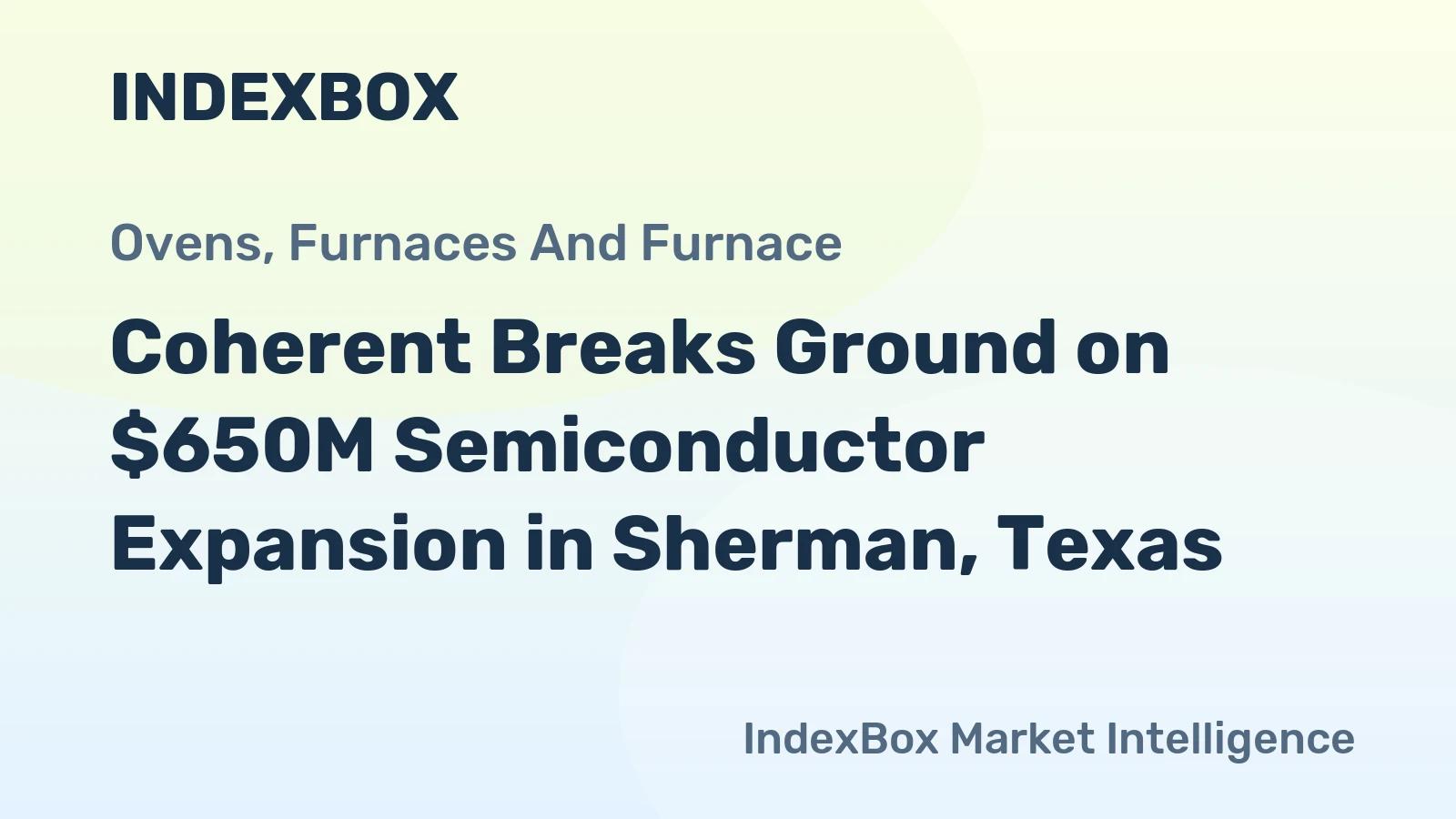 Coherent Breaks Ground on $650M Semiconductor Expansion in Sherman, Texas