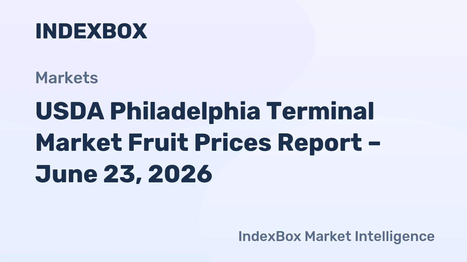 USDA Philadelphia Terminal Market Fruit Prices Report – June 23, 2026