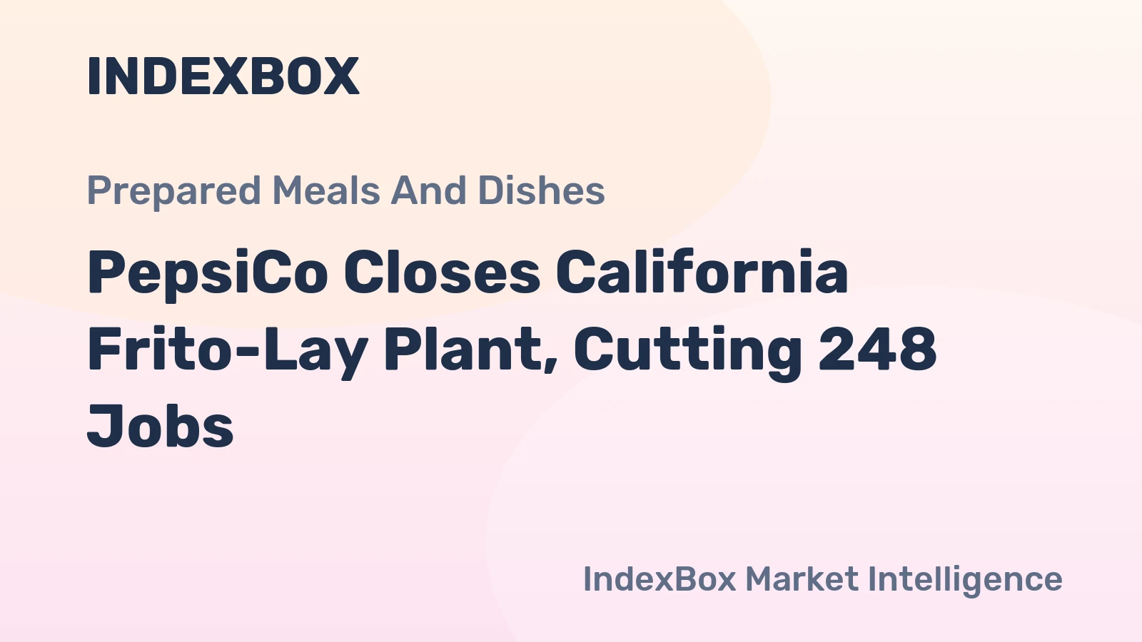 PepsiCo Closes California Frito-Lay Plant, Cutting 248 Jobs