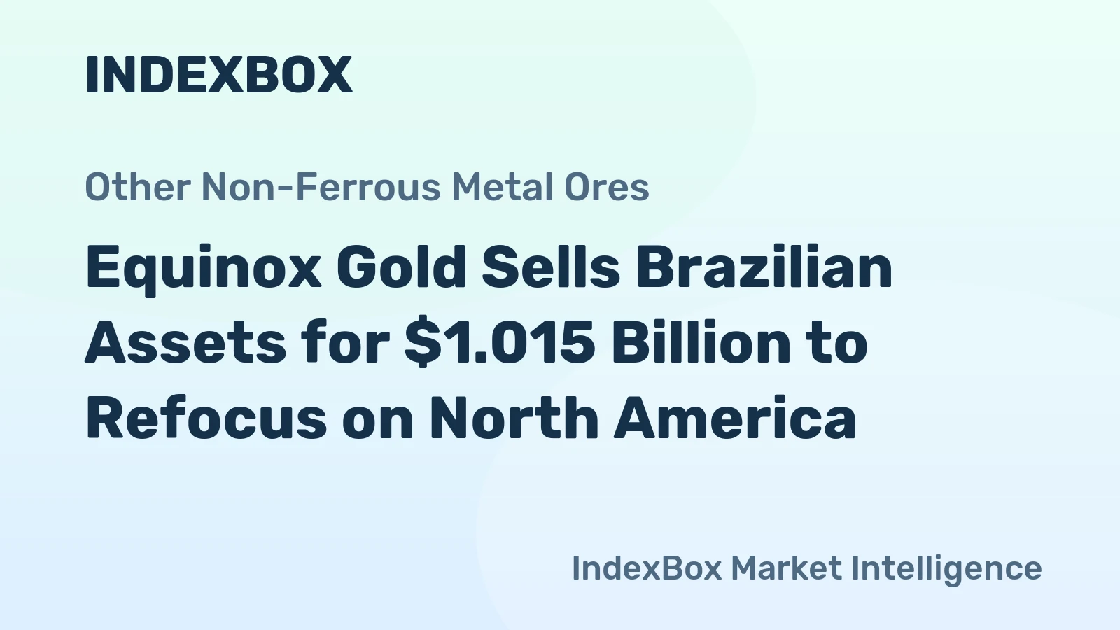 Equinox Gold Sells Brazilian Assets for $1.015 Billion to Refocus on North America