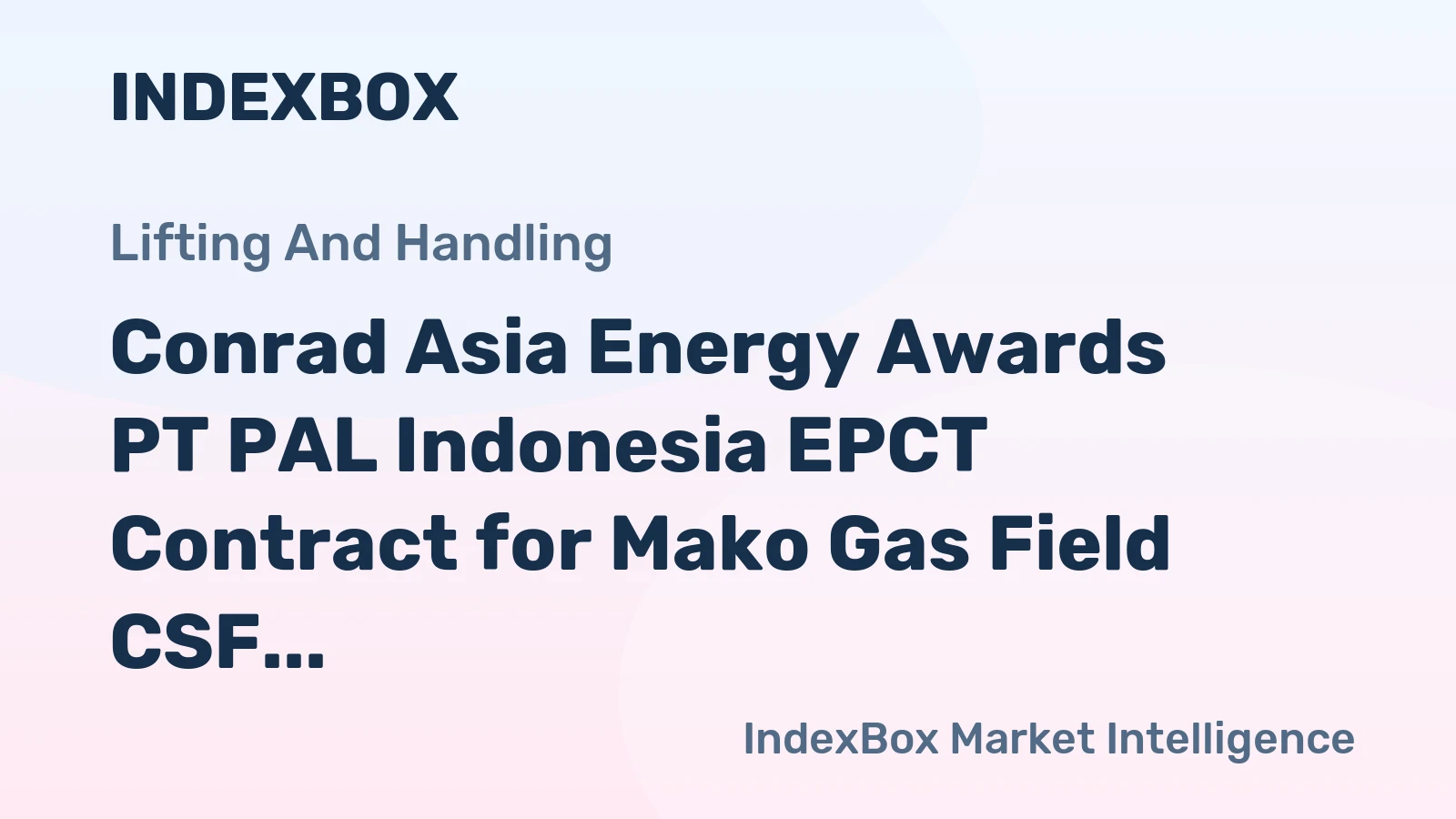 Conrad Asia Energy Awards PT PAL Indonesia EPCT Contract for Mako Gas Field CSF