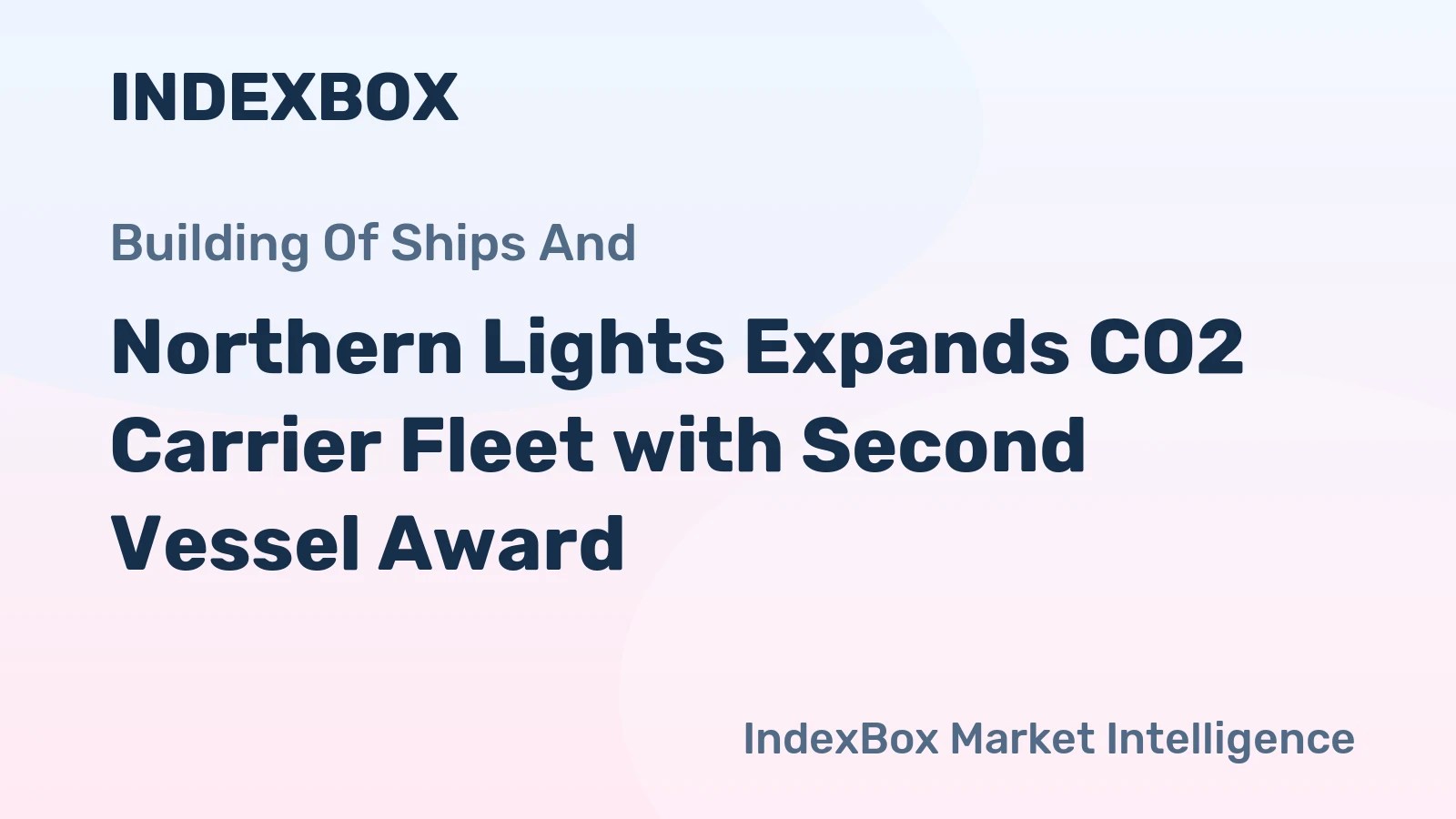 Northern Lights Expands CO2 Carrier Fleet with Second Vessel Award