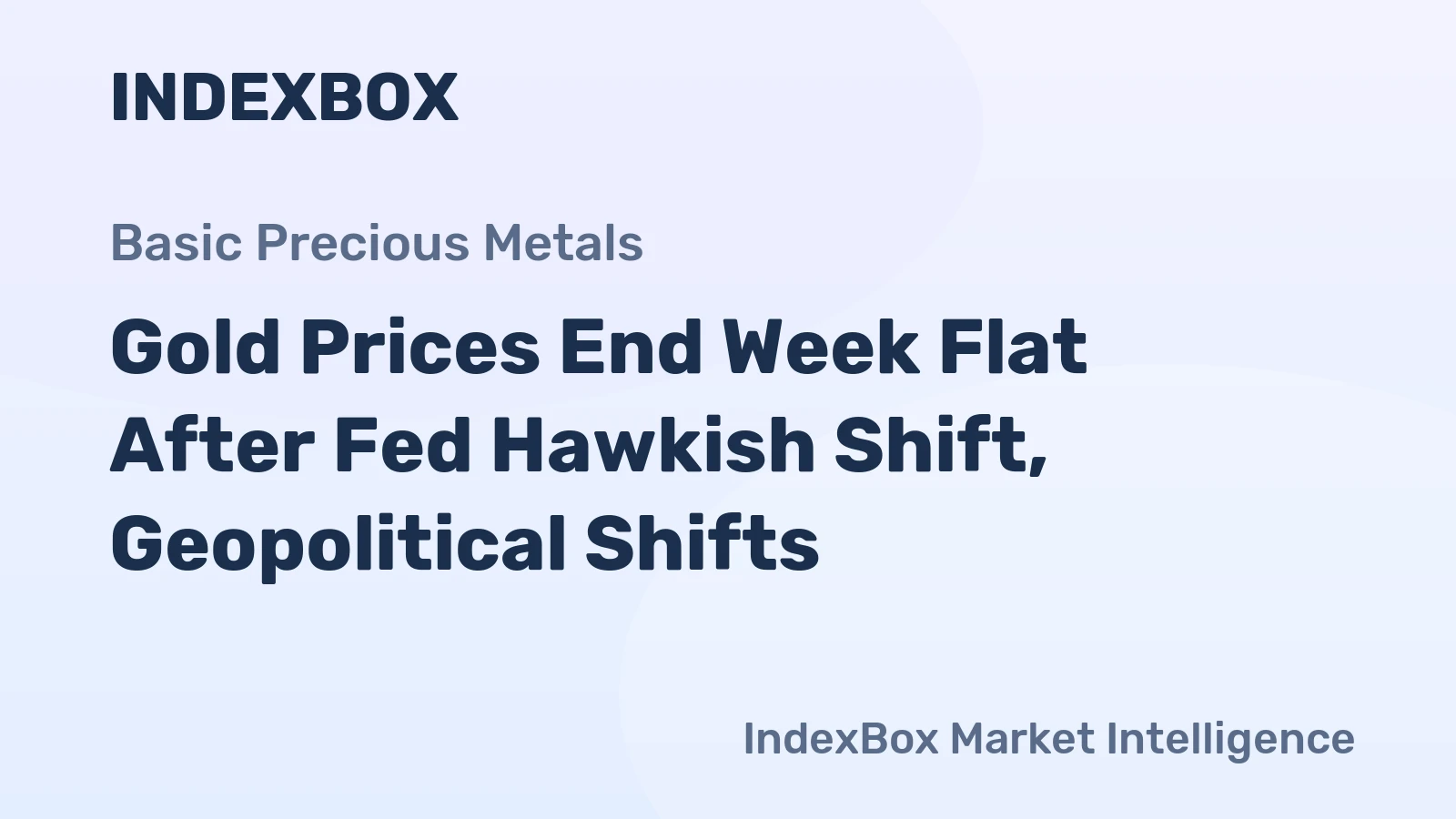 Gold Prices End Week Flat After Fed Hawkish Shift, Geopolitical Shifts
