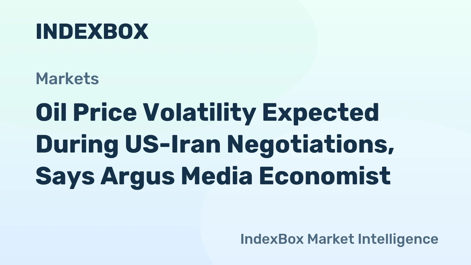 Oil Price Volatility Expected During US-Iran Negotiations, Says Argus Media Economist