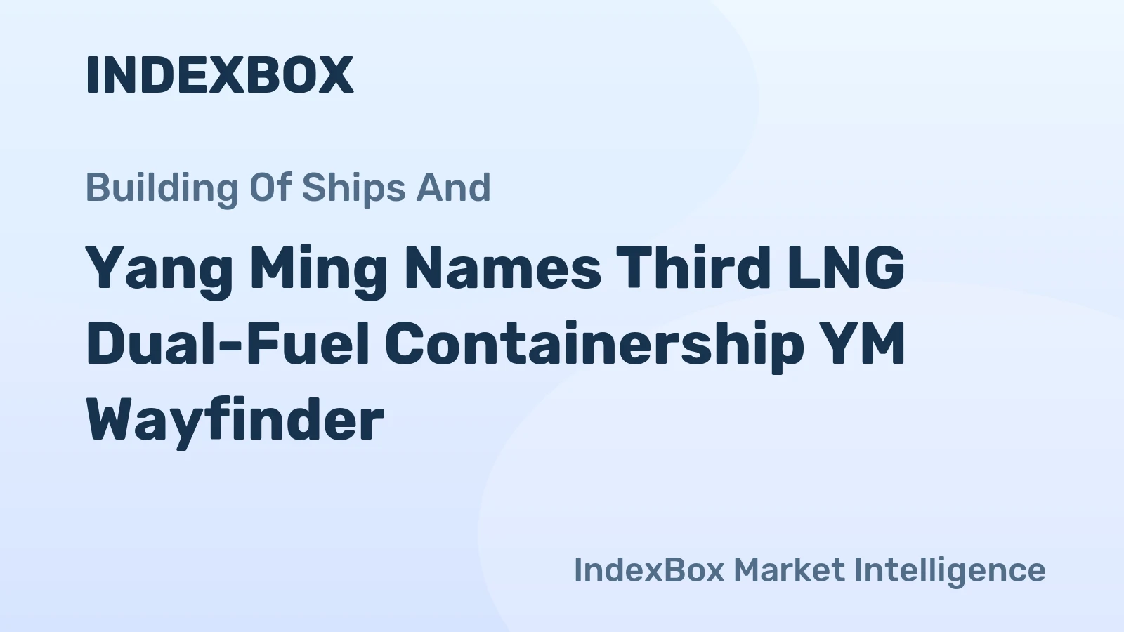Yang Ming Names Third LNG Dual-Fuel Containership YM Wayfinder