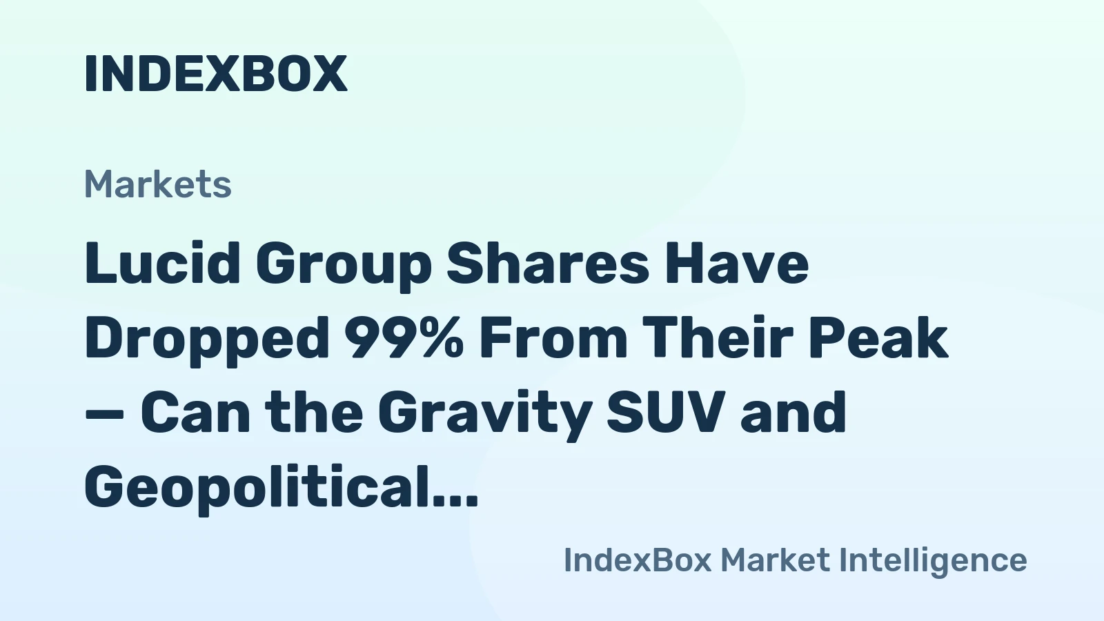 Lucid Group Shares Have Dropped 99% From Their Peak — Can the Gravity SUV and Geopolitical Shifts Turn the Tide?