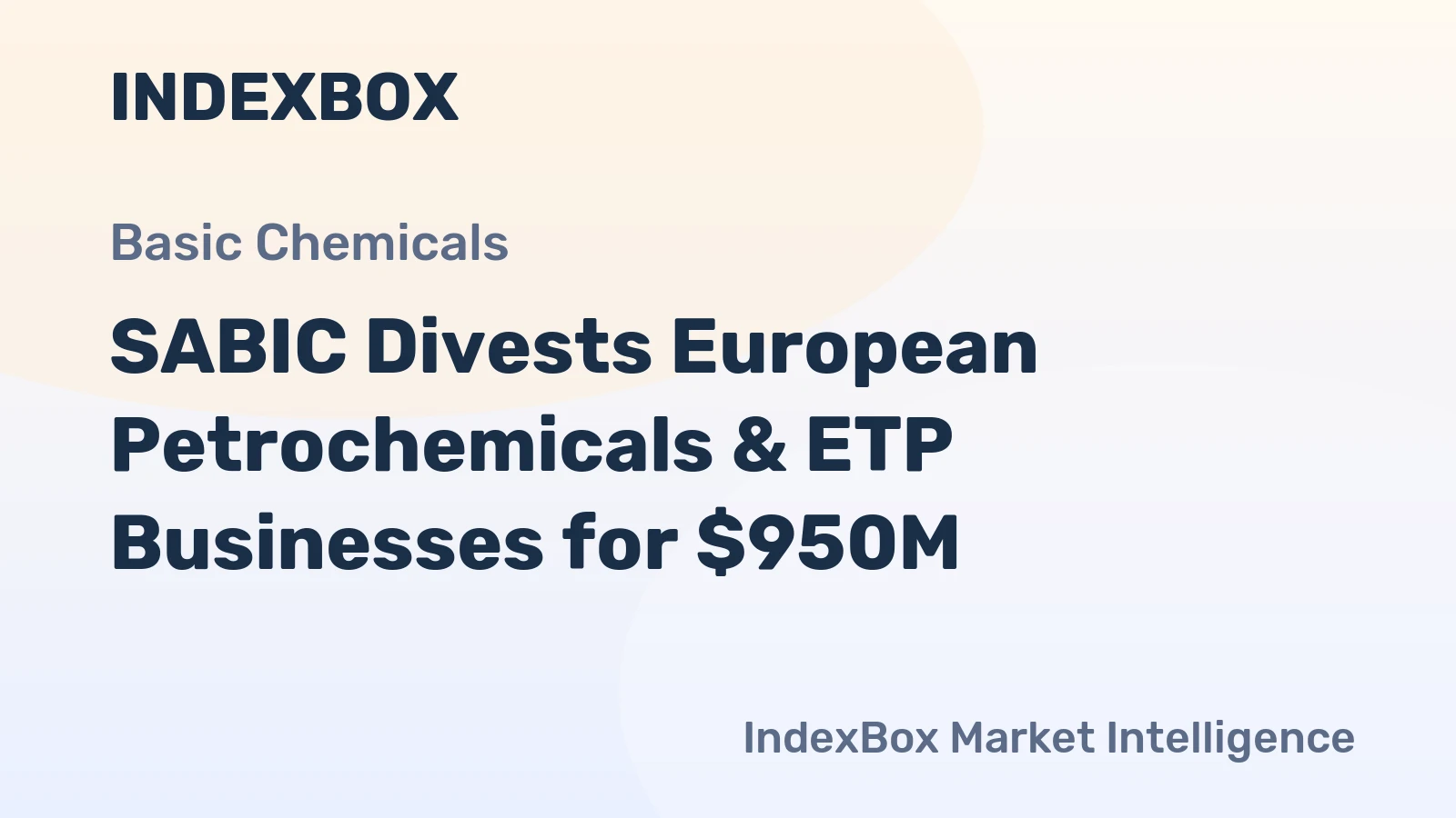 SABIC Divests European Petrochemicals & ETP Businesses for $950M