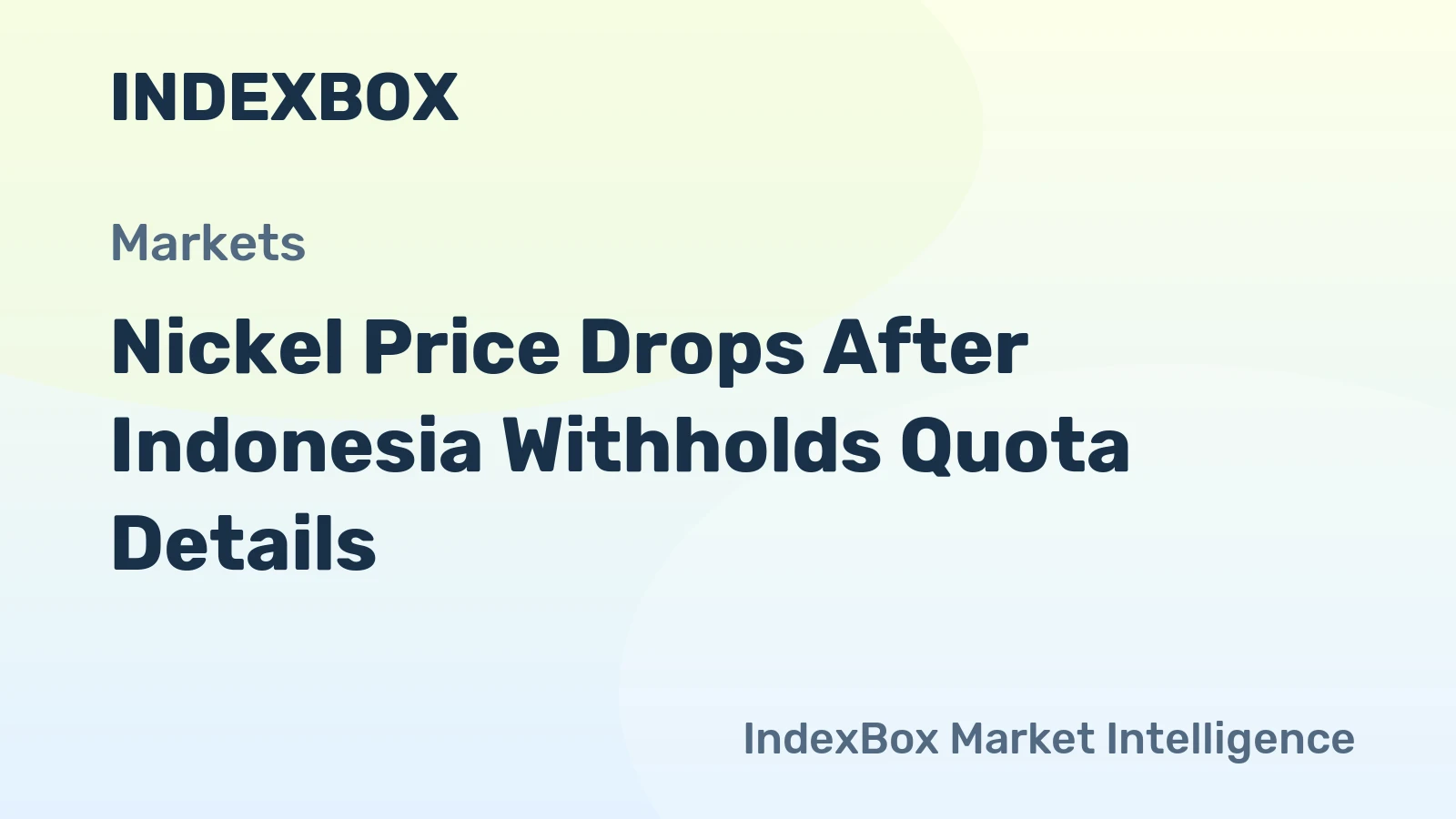 Nickel Price Drops After Indonesia Withholds Quota Details