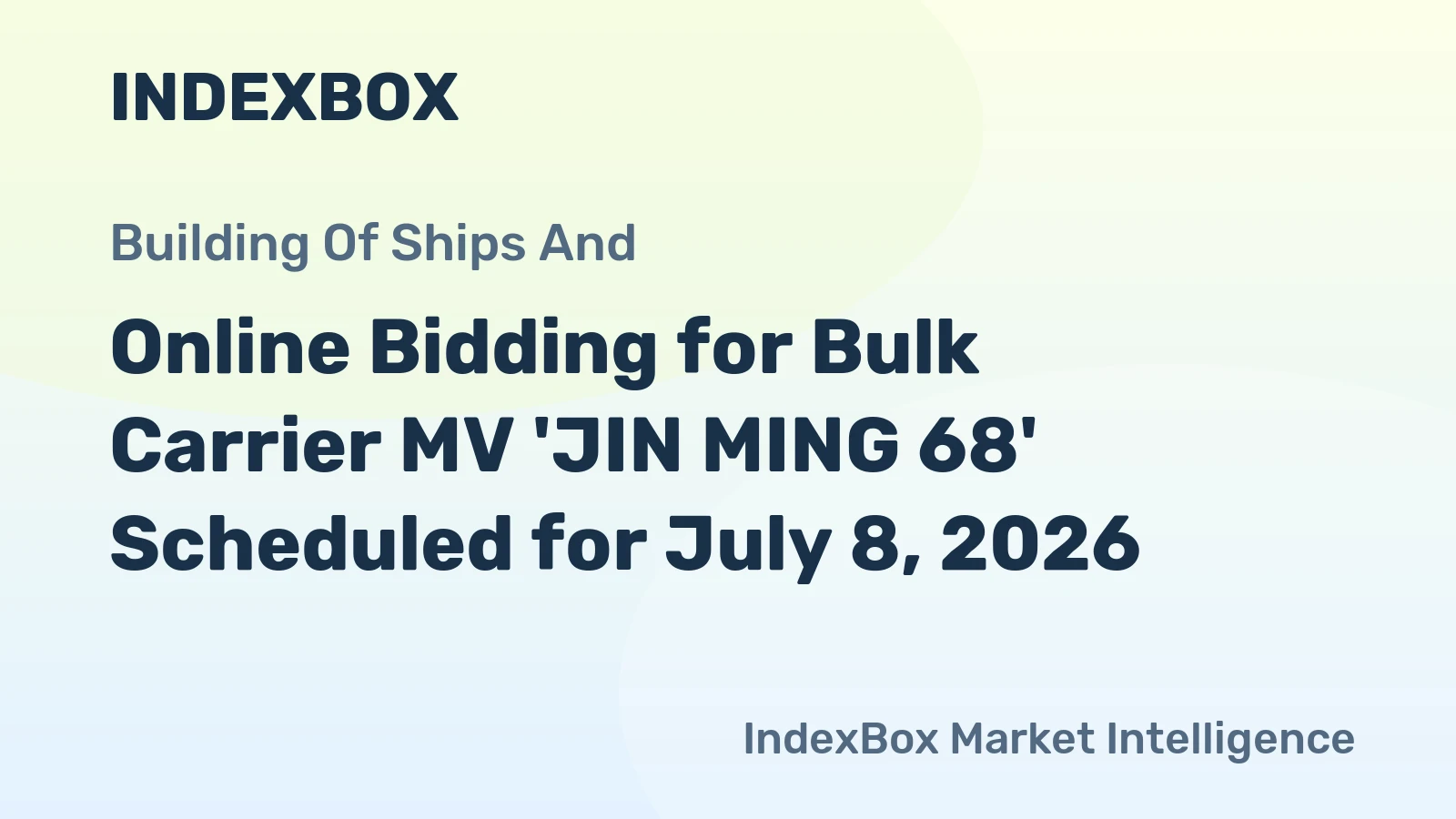 Online Bidding for Bulk Carrier MV 'JIN MING 68' Scheduled for July 8, 2026