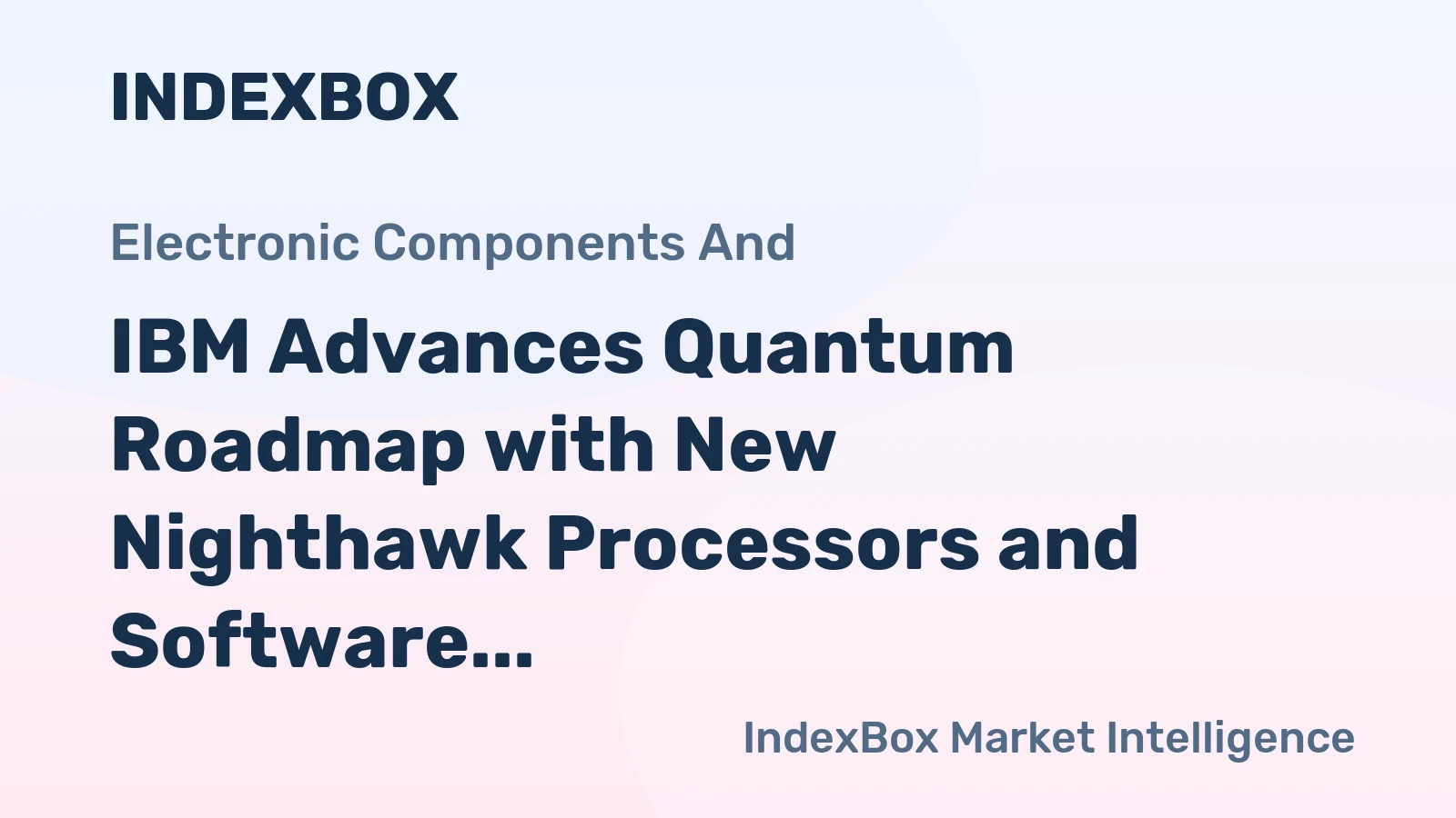 IBM Advances Quantum Roadmap with New Nighthawk Processors and Software