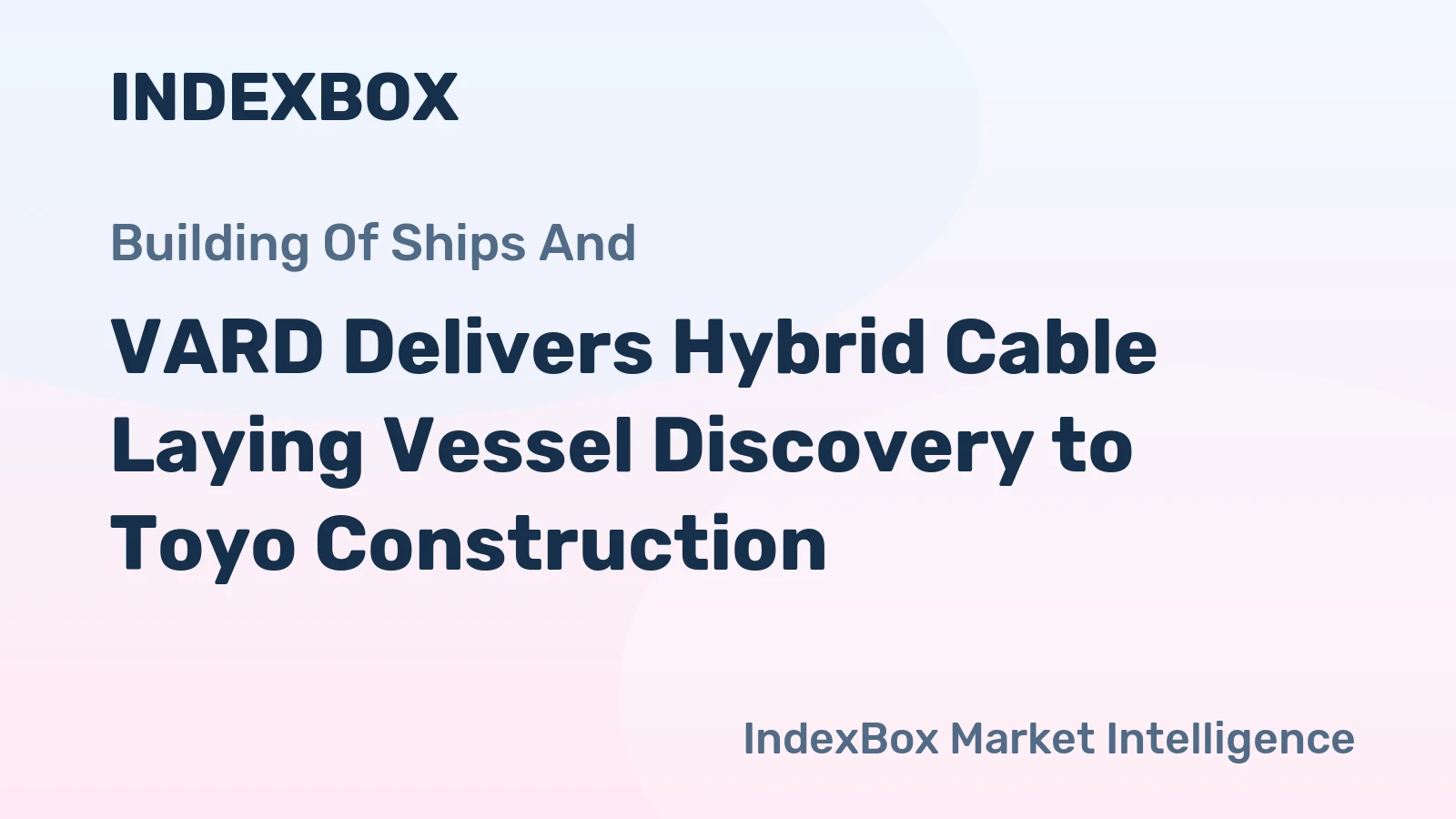 VARD Delivers Hybrid Cable Laying Vessel Discovery to Toyo Construction