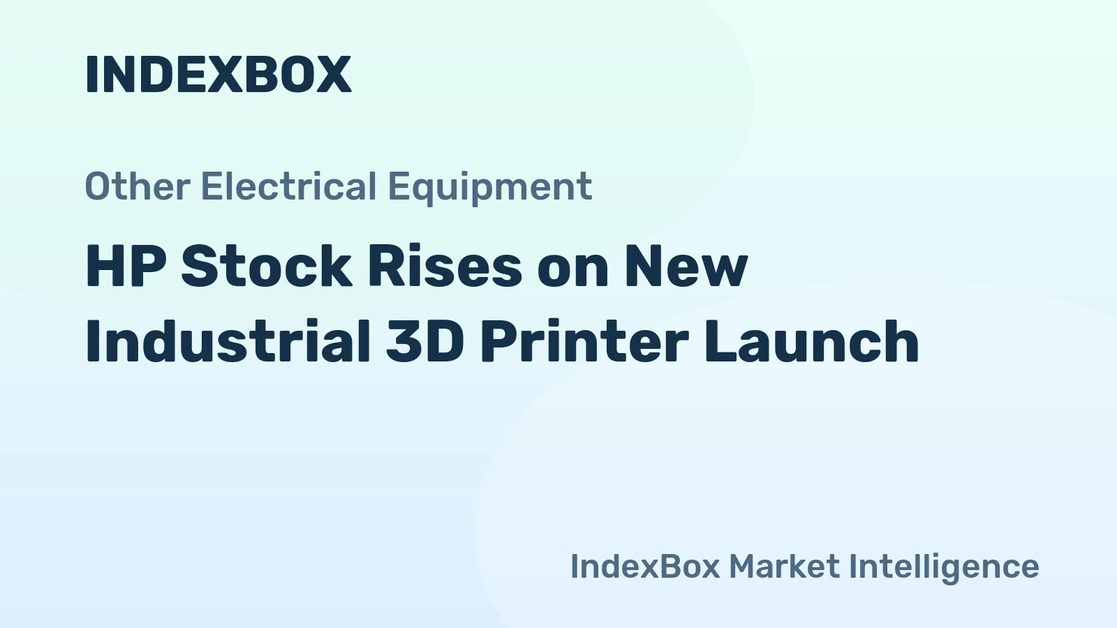 HP Stock Rises on New Industrial 3D Printer Launch