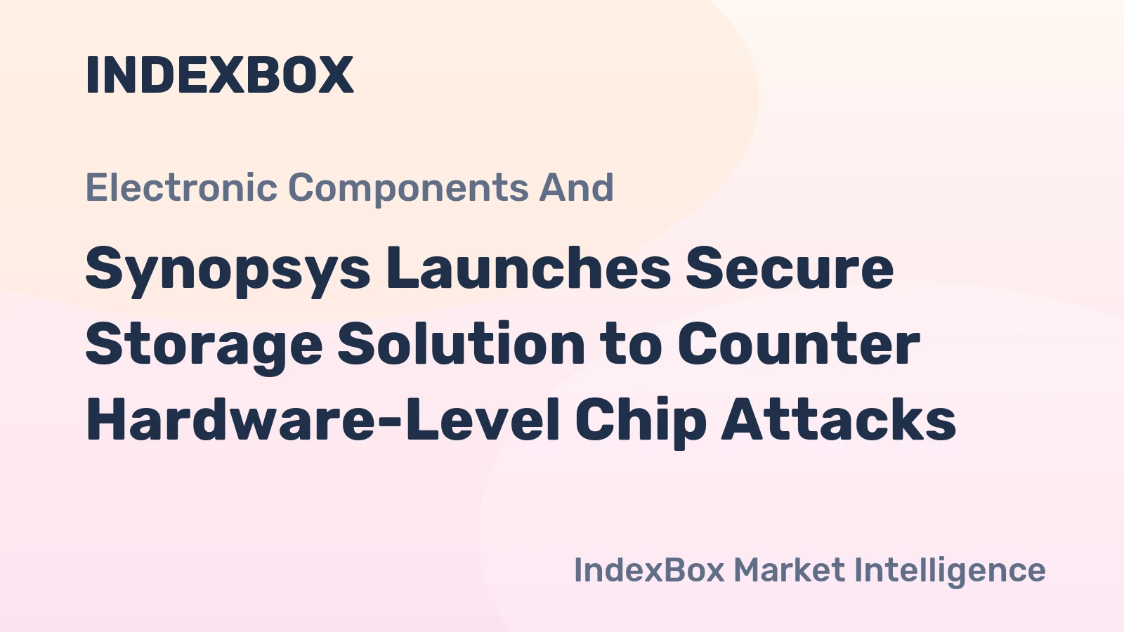 Synopsys Launches Secure Storage Solution to Counter Hardware-Level Chip Attacks