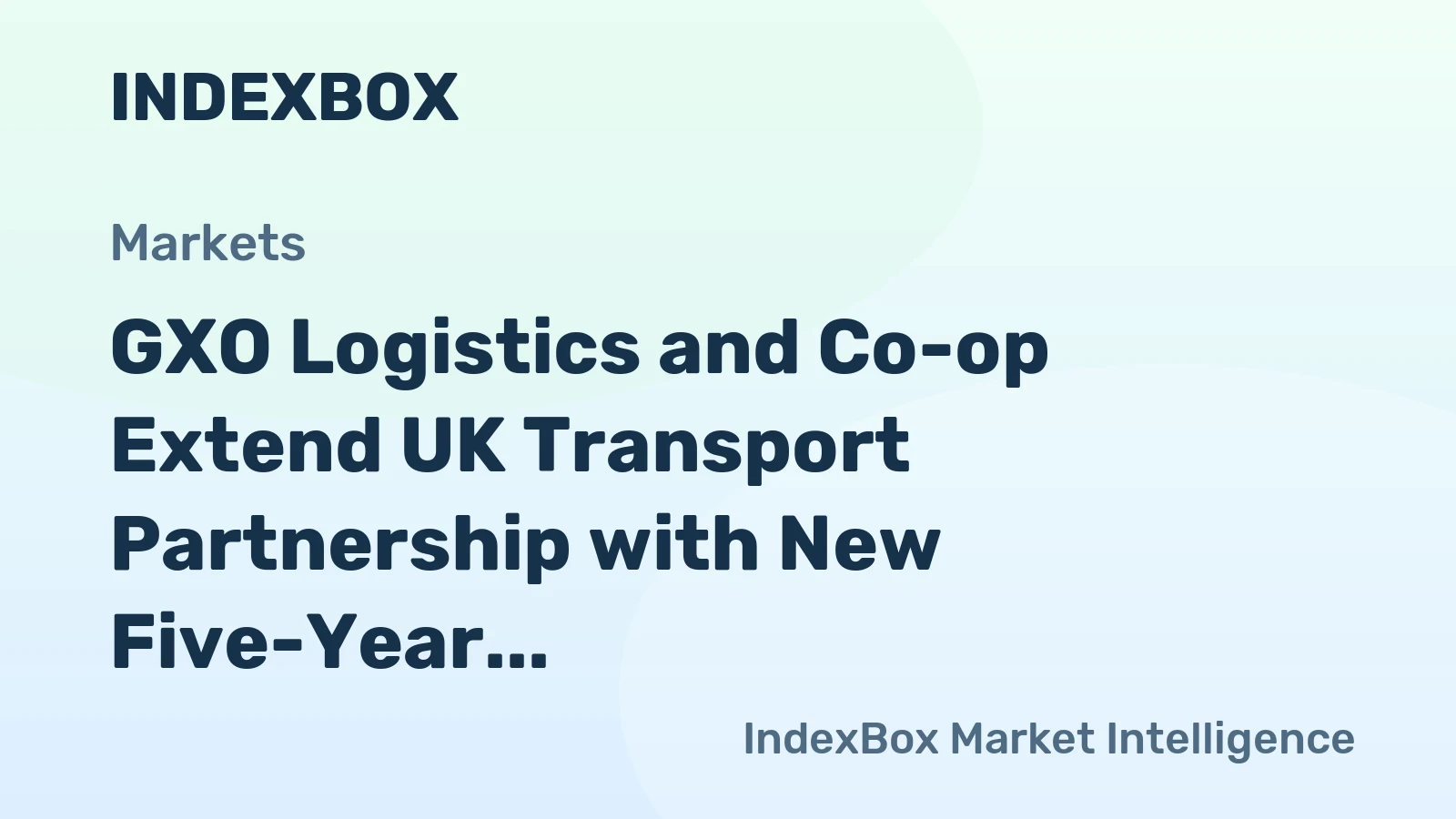 GXO Logistics and Co-op Extend UK Transport Partnership with New Five-Year Agreement