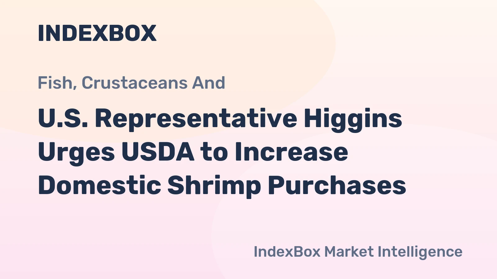 U.S. Representative Higgins Urges USDA to Increase Domestic Shrimp Purchases