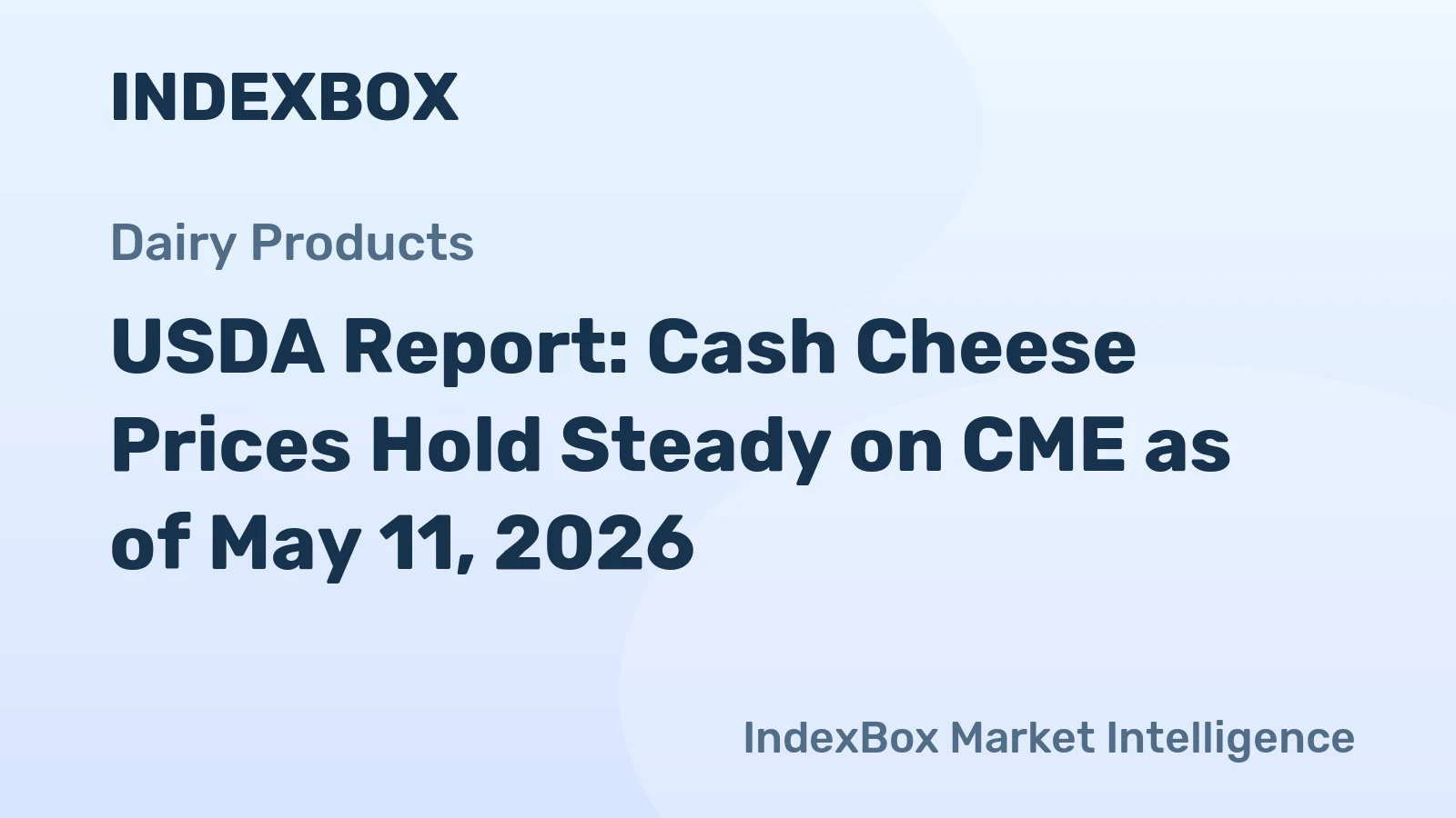 USDA Report: Cash Cheese Prices Hold Steady on CME as of May 11, 2026