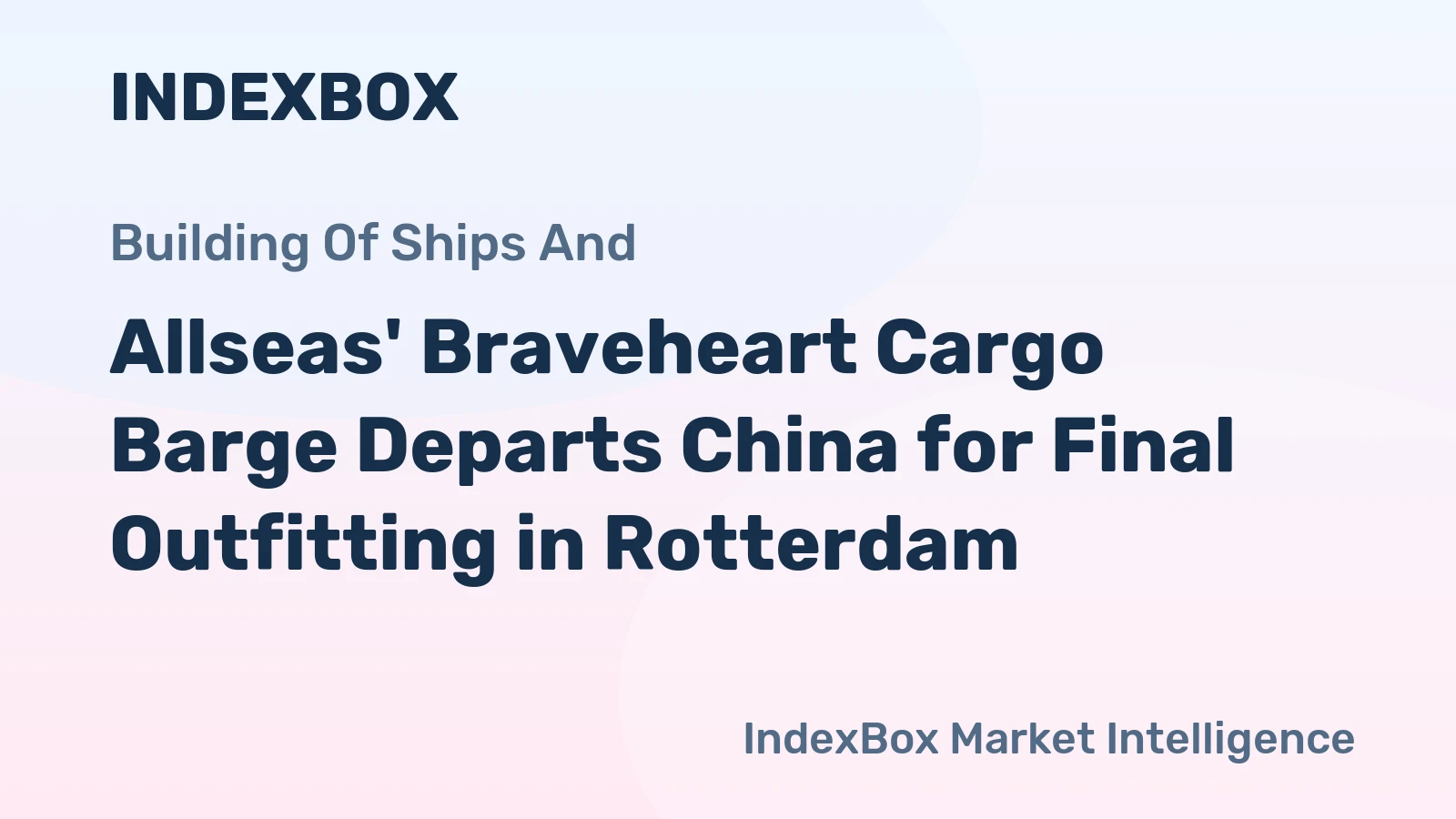 Allseas' Braveheart Cargo Barge Departs China for Final Outfitting in Rotterdam