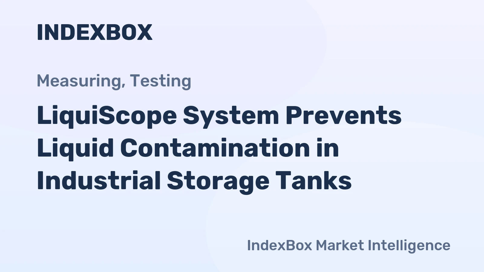 LiquiScope System Prevents Liquid Contamination in Industrial Storage Tanks