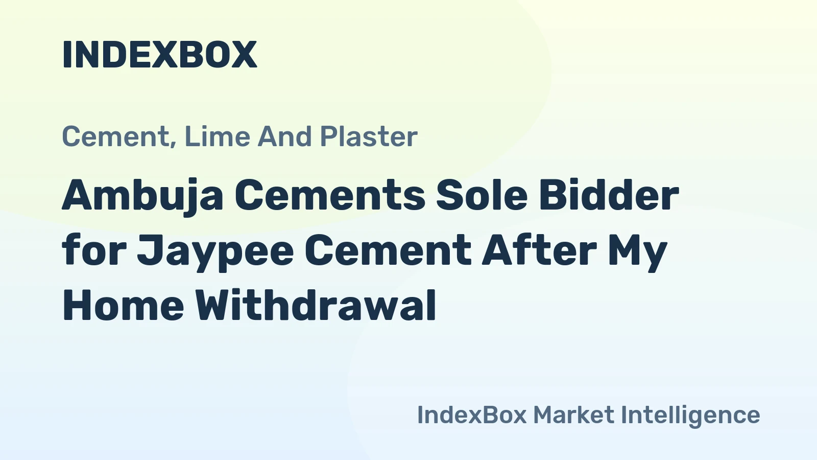 Ambuja Cements Sole Bidder for Jaypee Cement After My Home Withdrawal