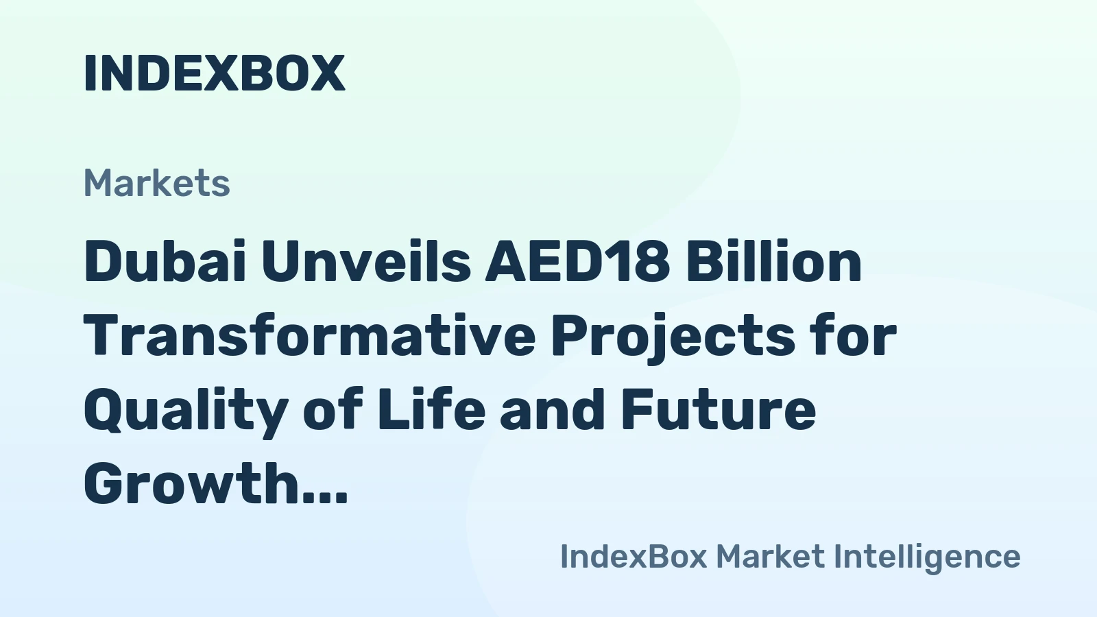 Dubai Unveils AED18 Billion Transformative Projects for Quality of Life and Future Growth
