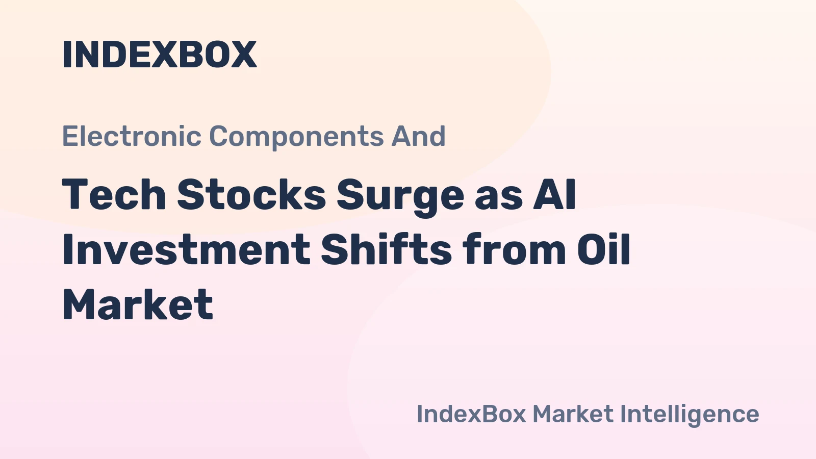 Tech Stocks Surge as AI Investment Shifts from Oil Market