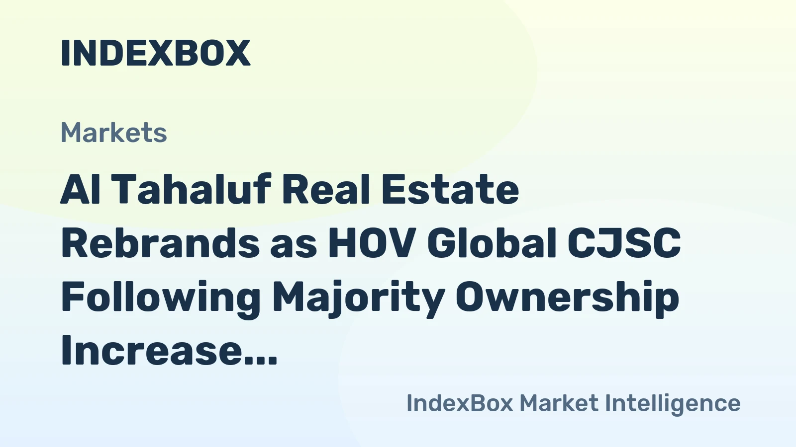 Al Tahaluf Real Estate Rebrands as HOV Global CJSC Following Majority Ownership Increase