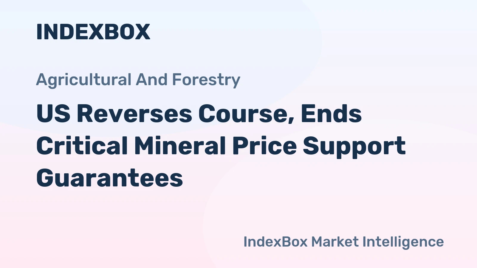 US Reverses Course, Ends Critical Mineral Price Support Guarantees