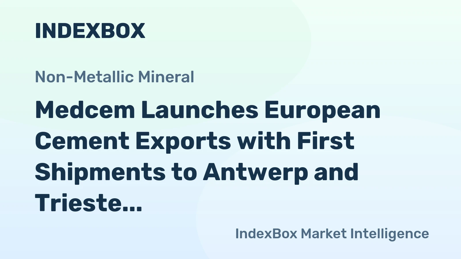 Medcem Launches European Cement Exports with First Shipments to Antwerp and Trieste