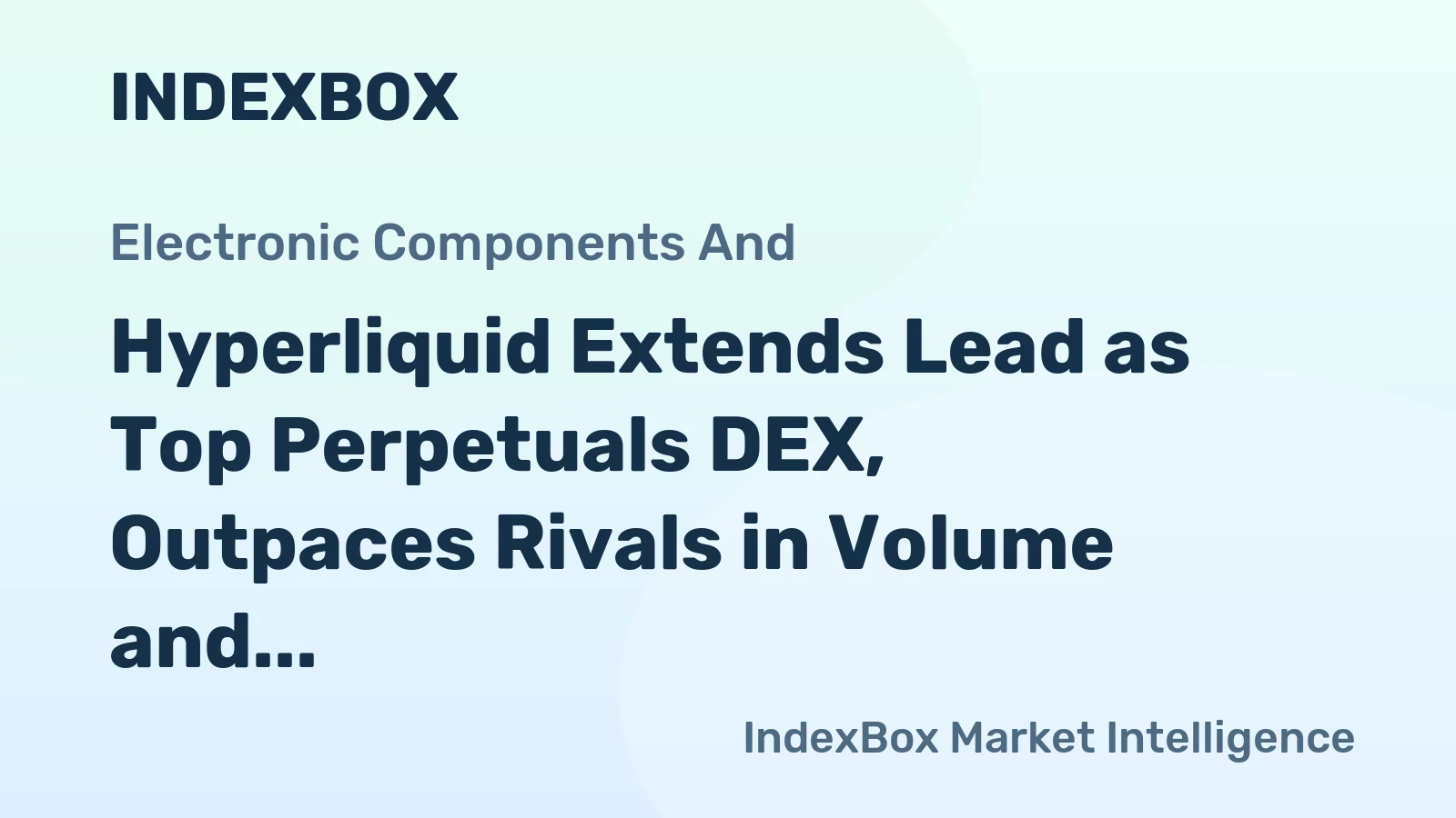 Hyperliquid Extends Lead as Top Perpetuals DEX, Outpaces Rivals in Volume and Open Interest