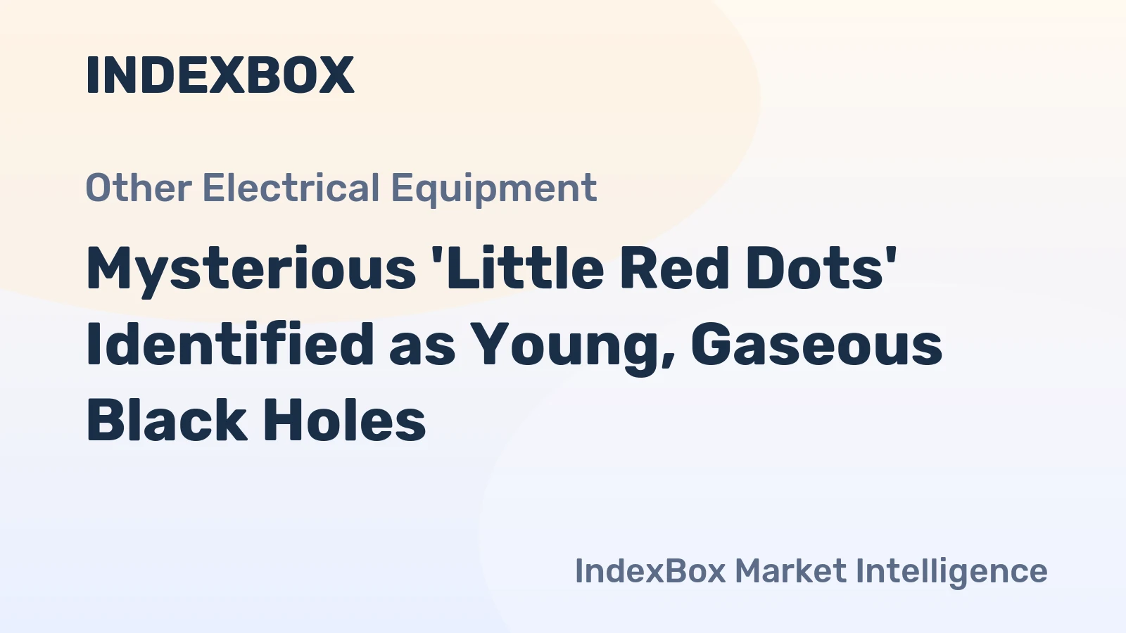 Mysterious 'Little Red Dots' Identified as Young, Gaseous Black Holes