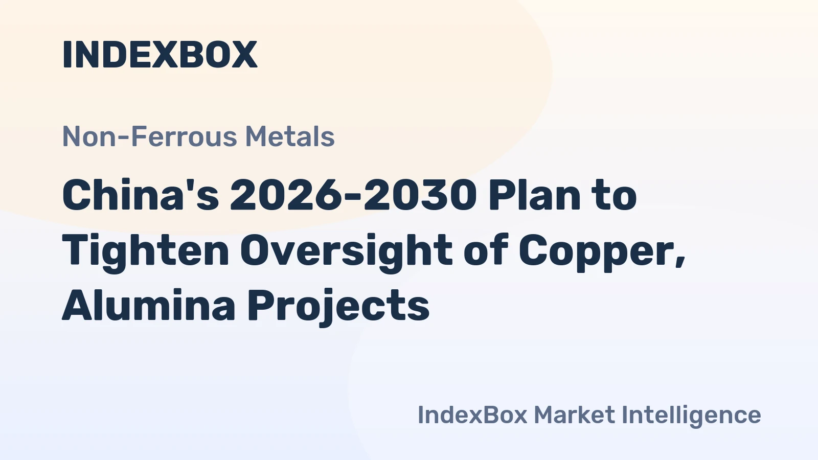 China's 2026-2030 Plan to Tighten Oversight of Copper, Alumina Projects