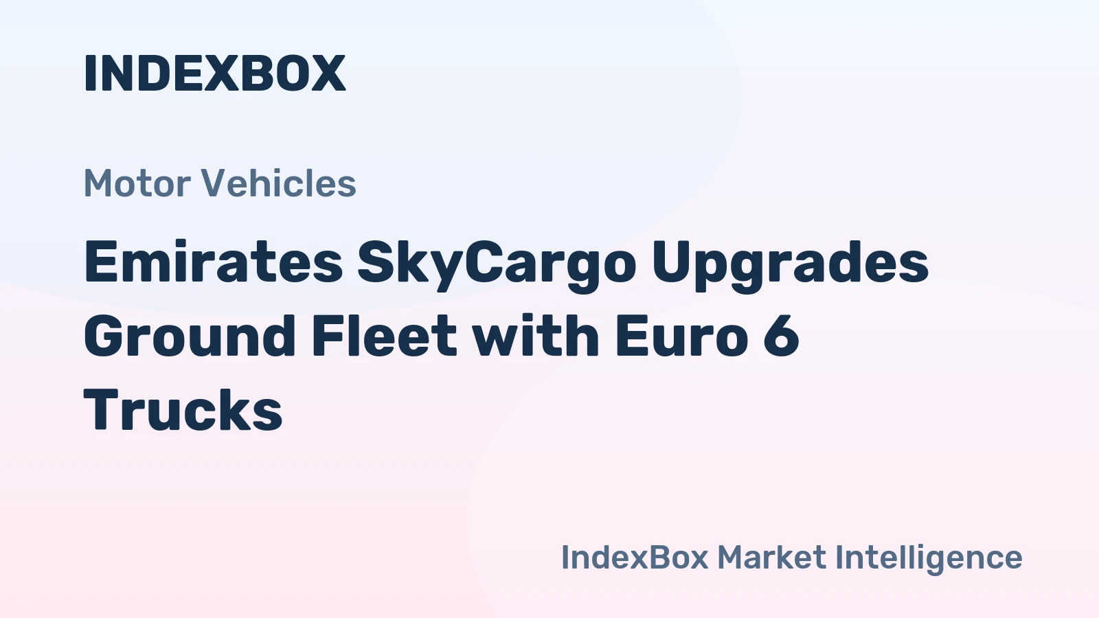 Emirates SkyCargo Upgrades Ground Fleet with Euro 6 Trucks