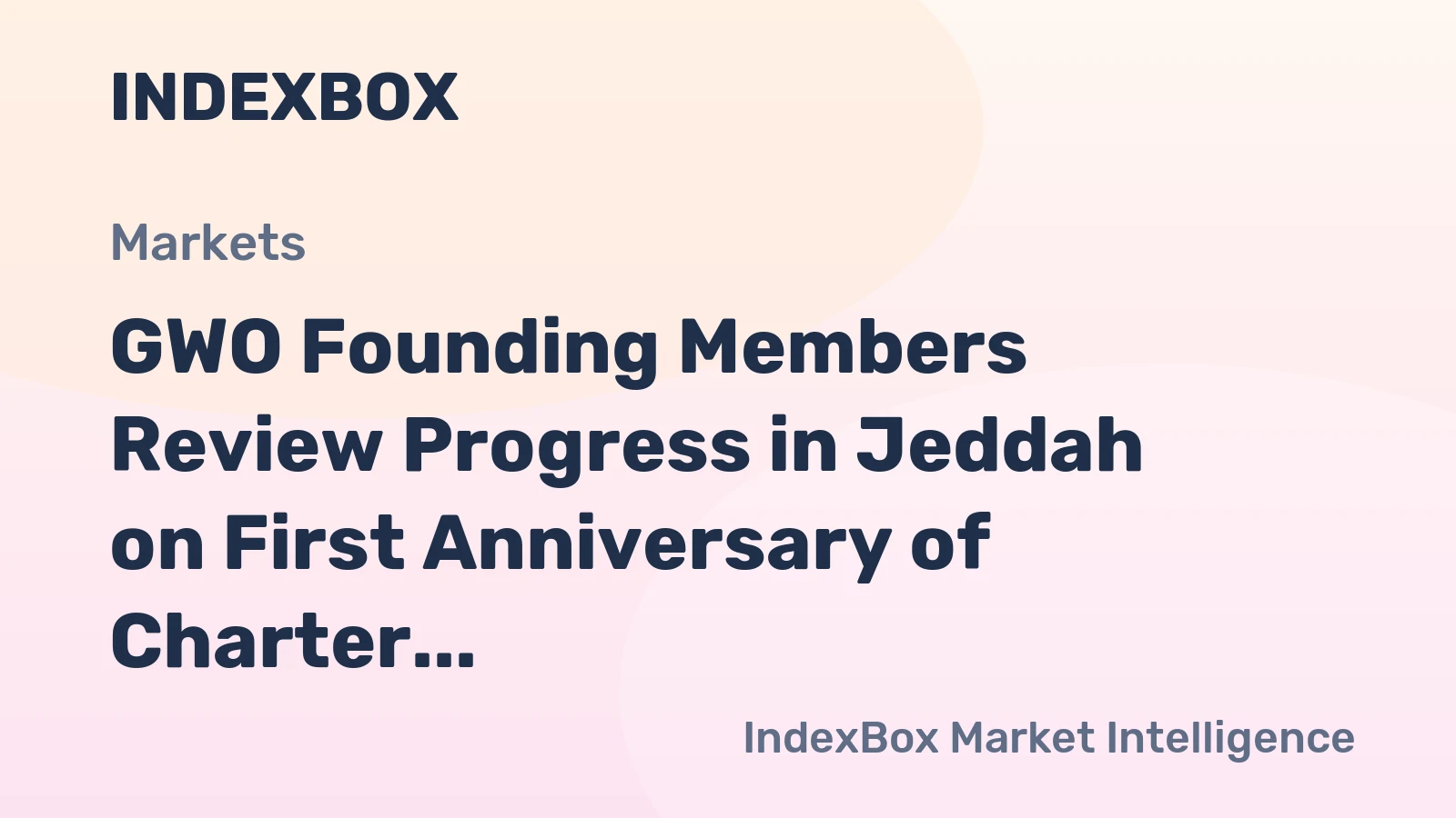 GWO Founding Members Review Progress in Jeddah on First Anniversary of Charter Signing
