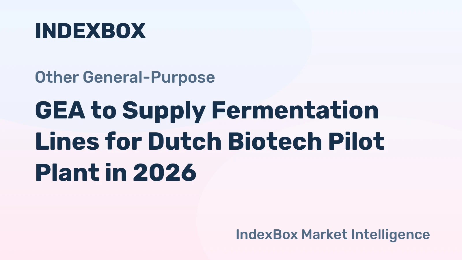 GEA to Supply Fermentation Lines for Dutch Biotech Pilot Plant in 2026