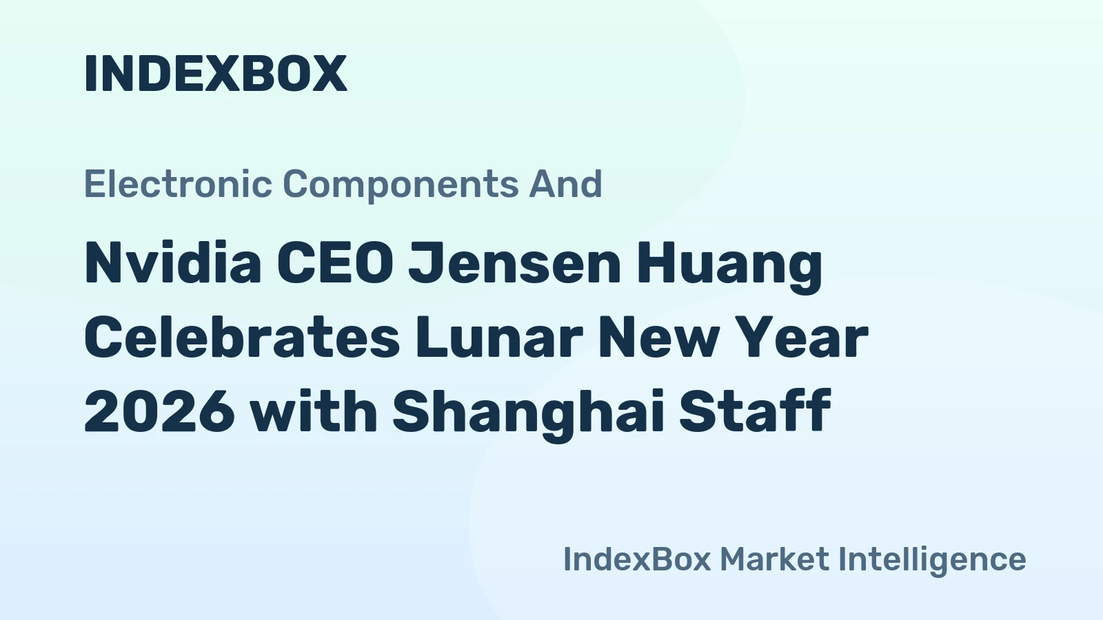 Nvidia CEO Jensen Huang Celebrates Lunar New Year 2026 with Shanghai Staff