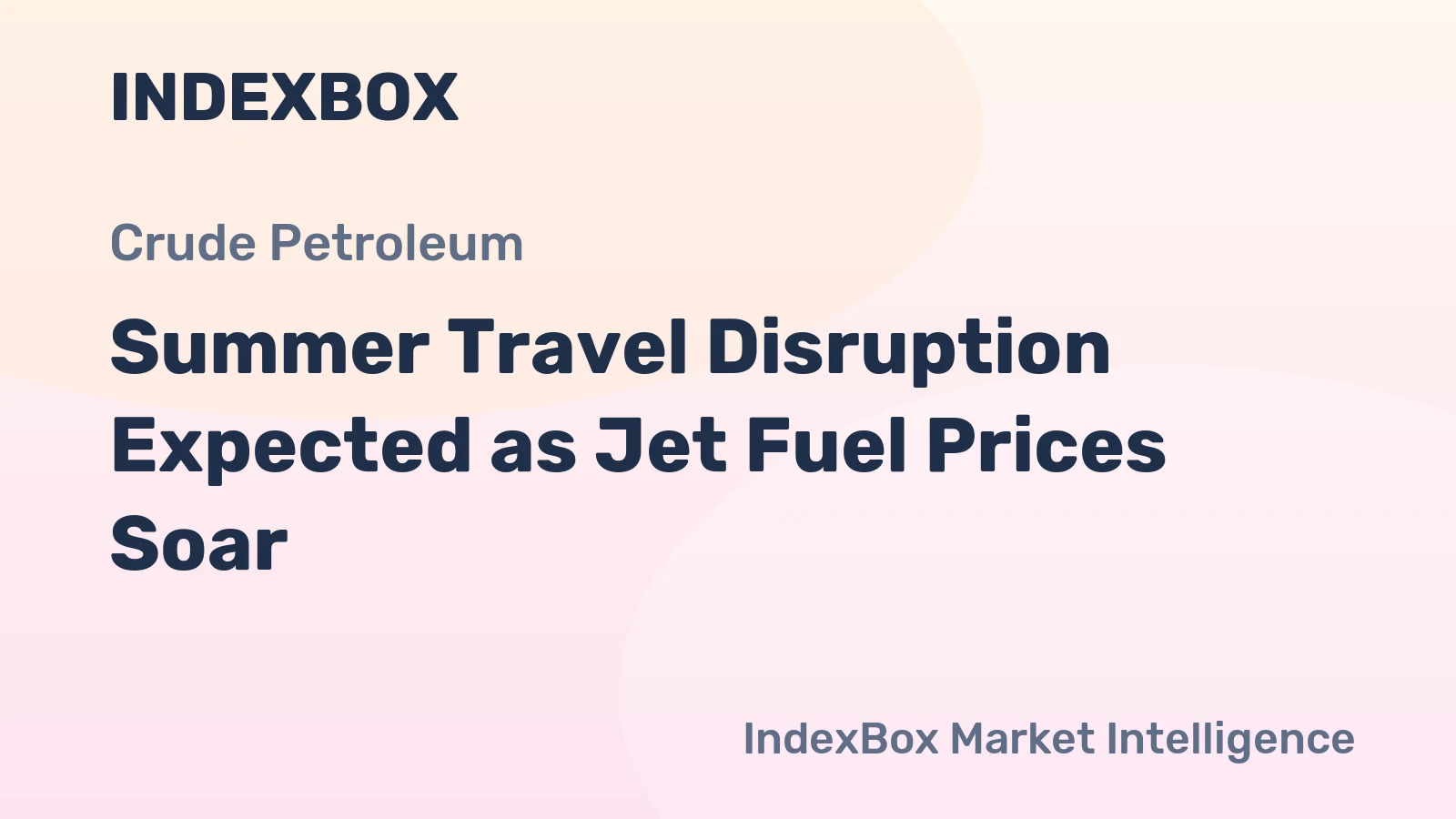 Summer Travel Disruption Expected as Jet Fuel Prices Soar