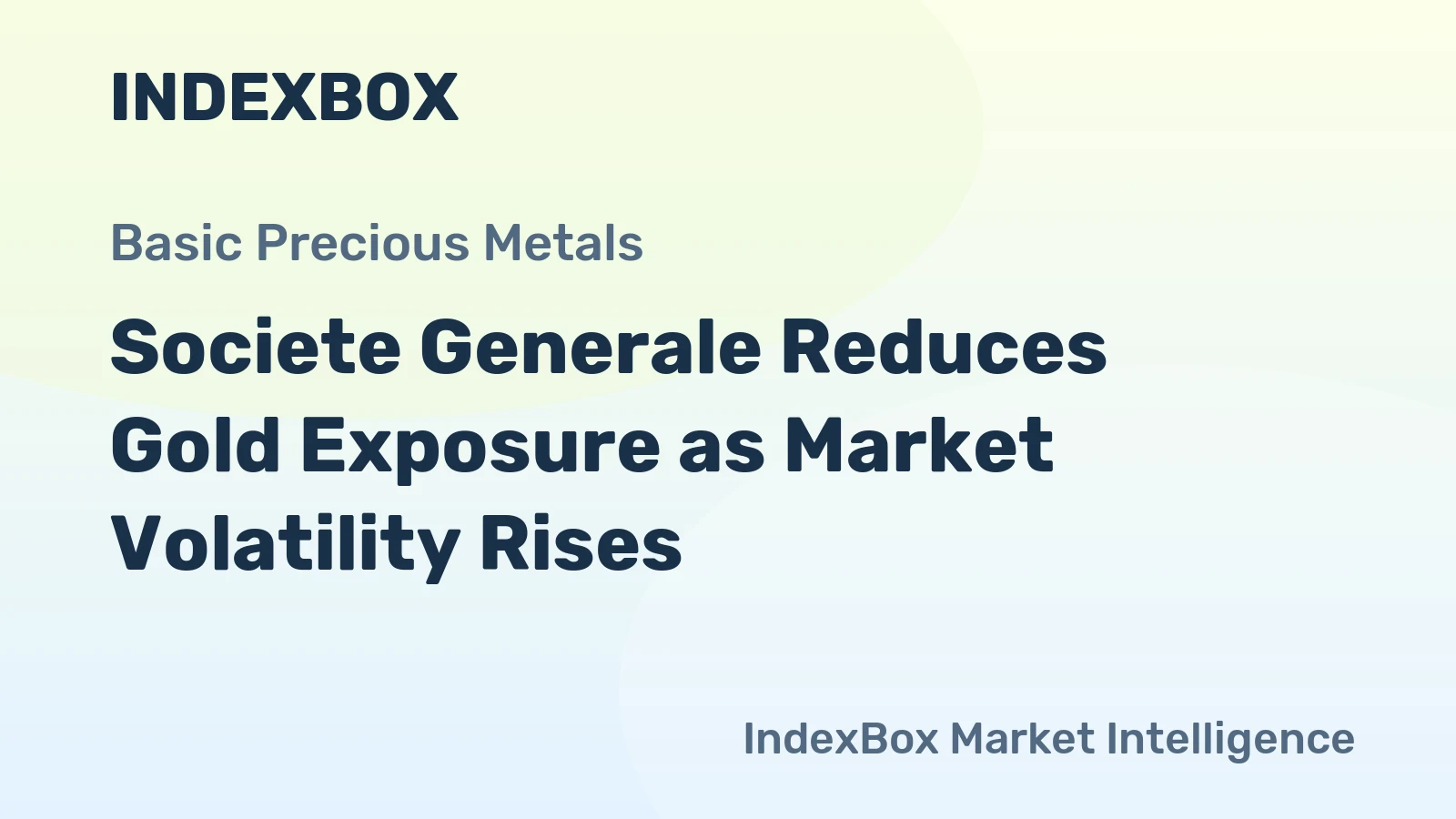 Societe Generale Reduces Gold Exposure as Market Volatility Rises