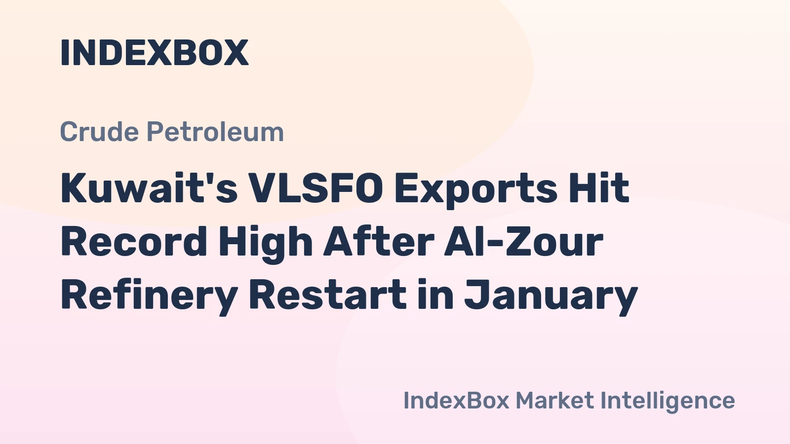 Kuwait's VLSFO Exports Hit Record High After Al-Zour Refinery Restart in January