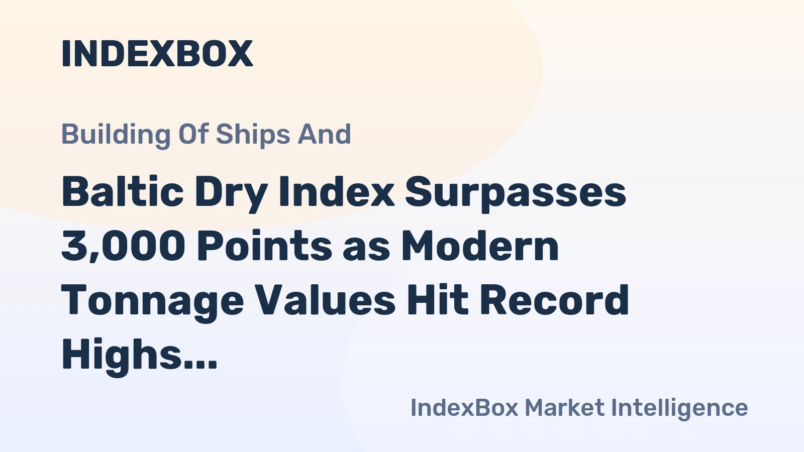 Baltic Dry Index Surpasses 3,000 Points as Modern Tonnage Values Hit Record Highs