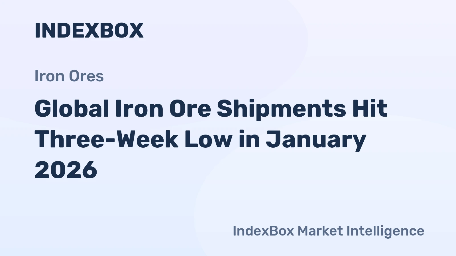 Global Iron Ore Shipments Hit Three-Week Low in January 2026