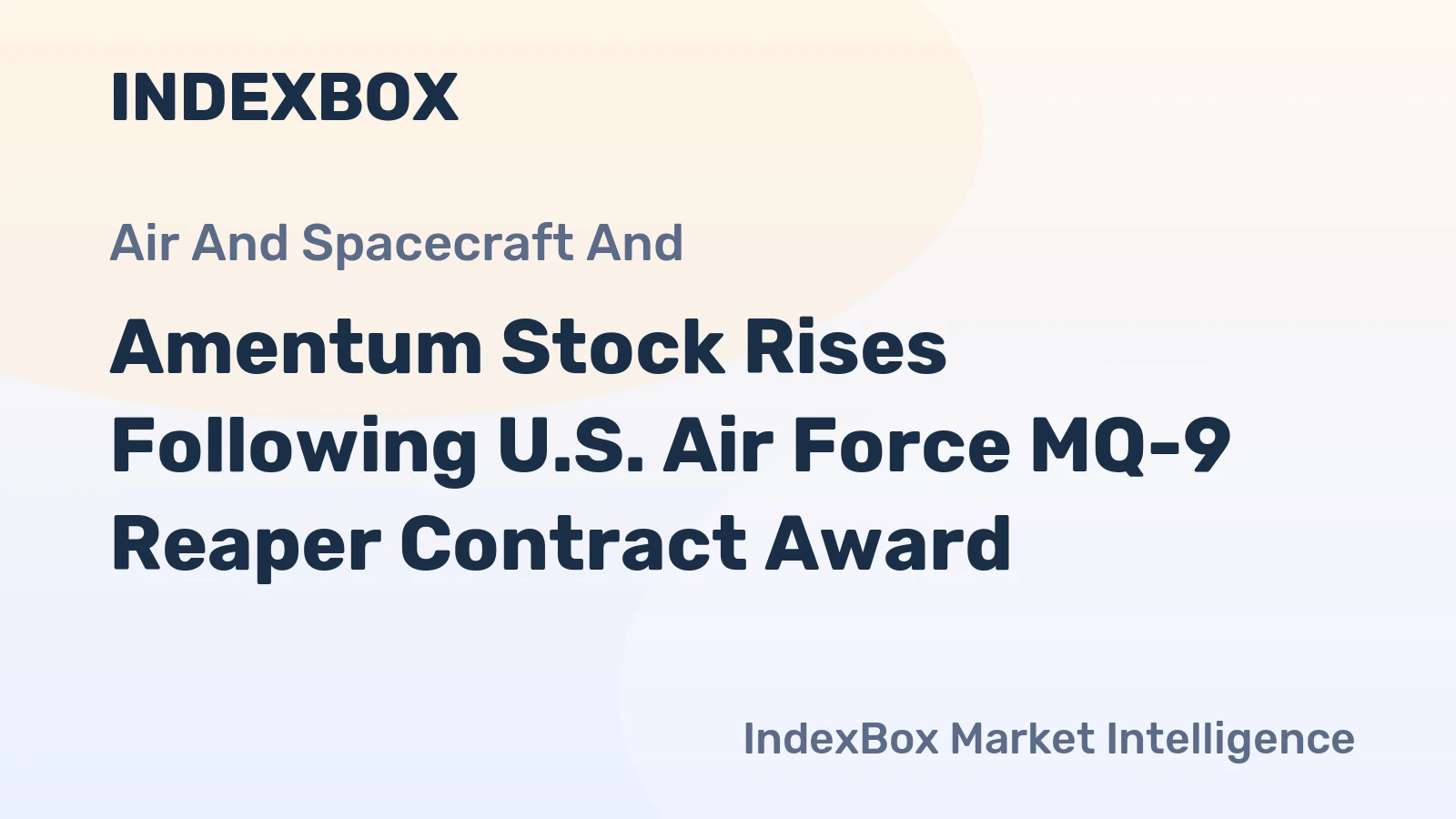 Amentum Stock Rises Following U.S. Air Force MQ-9 Reaper Contract Award